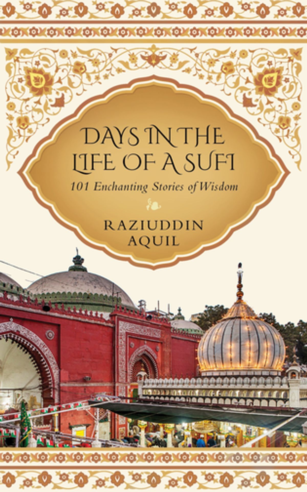 Days in the life of a sufi by Raziuddin Aquil | Goodreads