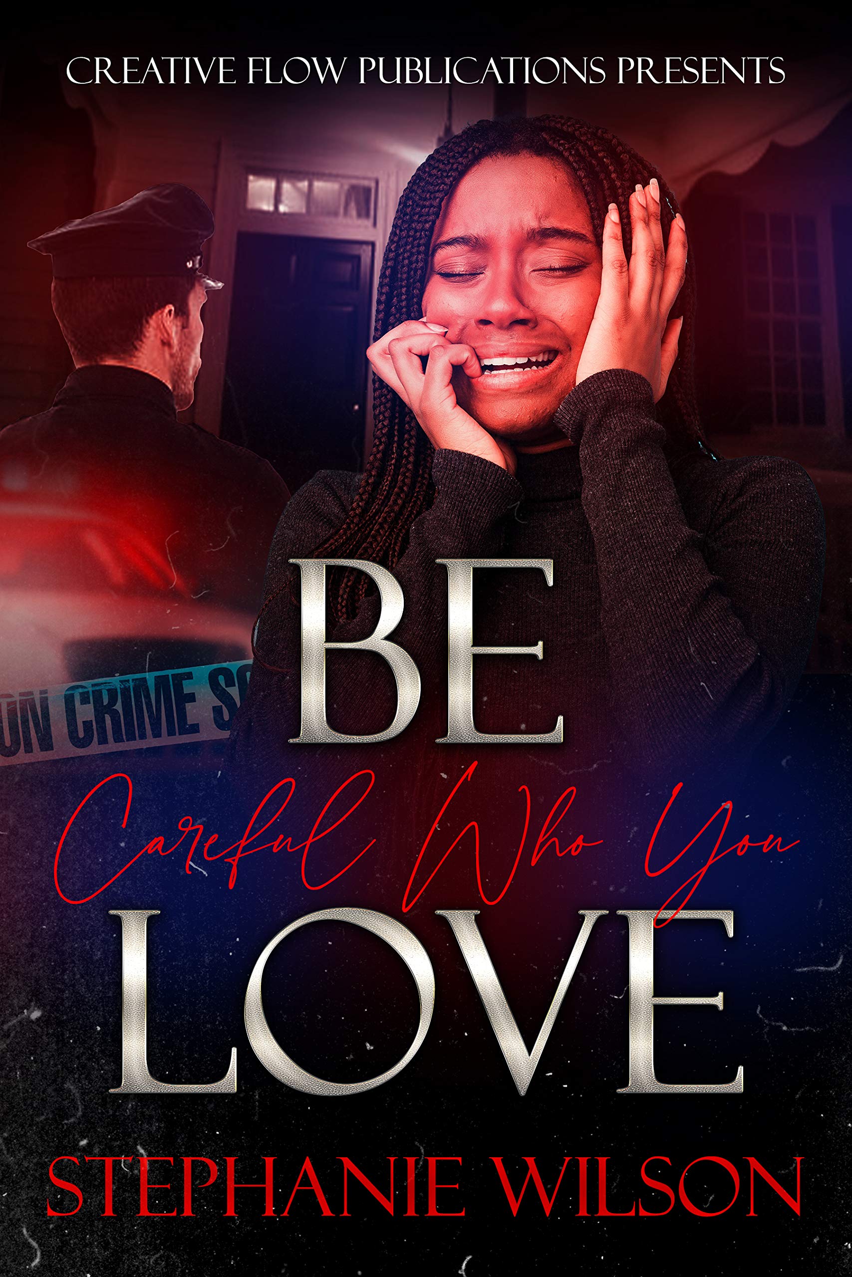 Be Careful Who You Love by Stephanie Wilson | Goodreads