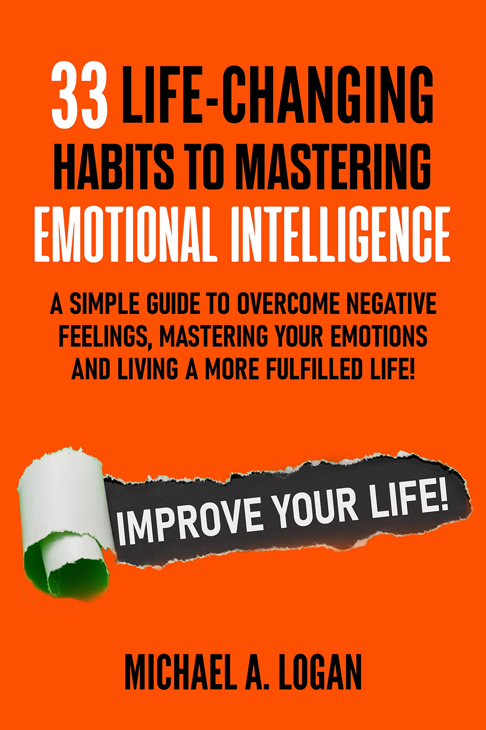 33 Life Changing Habits To Mastering Emotional Intelligence A Simple 33-life-changing-habits-to-mastering-emotional-intelligence-a-simple