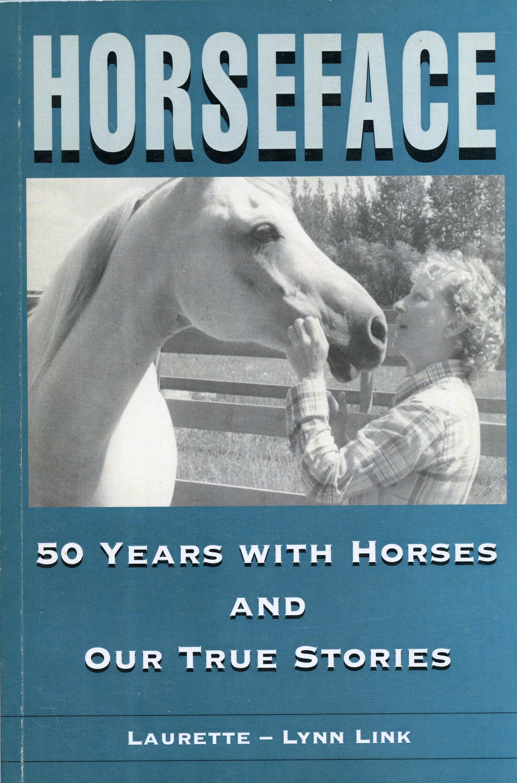 Horseface 50 Years with Horses and Our True Stories by Laurette-Lynn ...