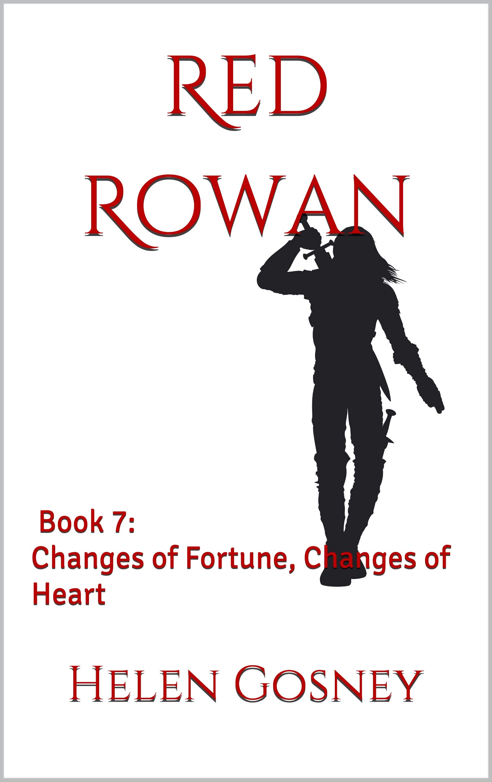 Red Rowan: Book 7: Changes of Fortune, Changes of Heart by Helen Gosney ...