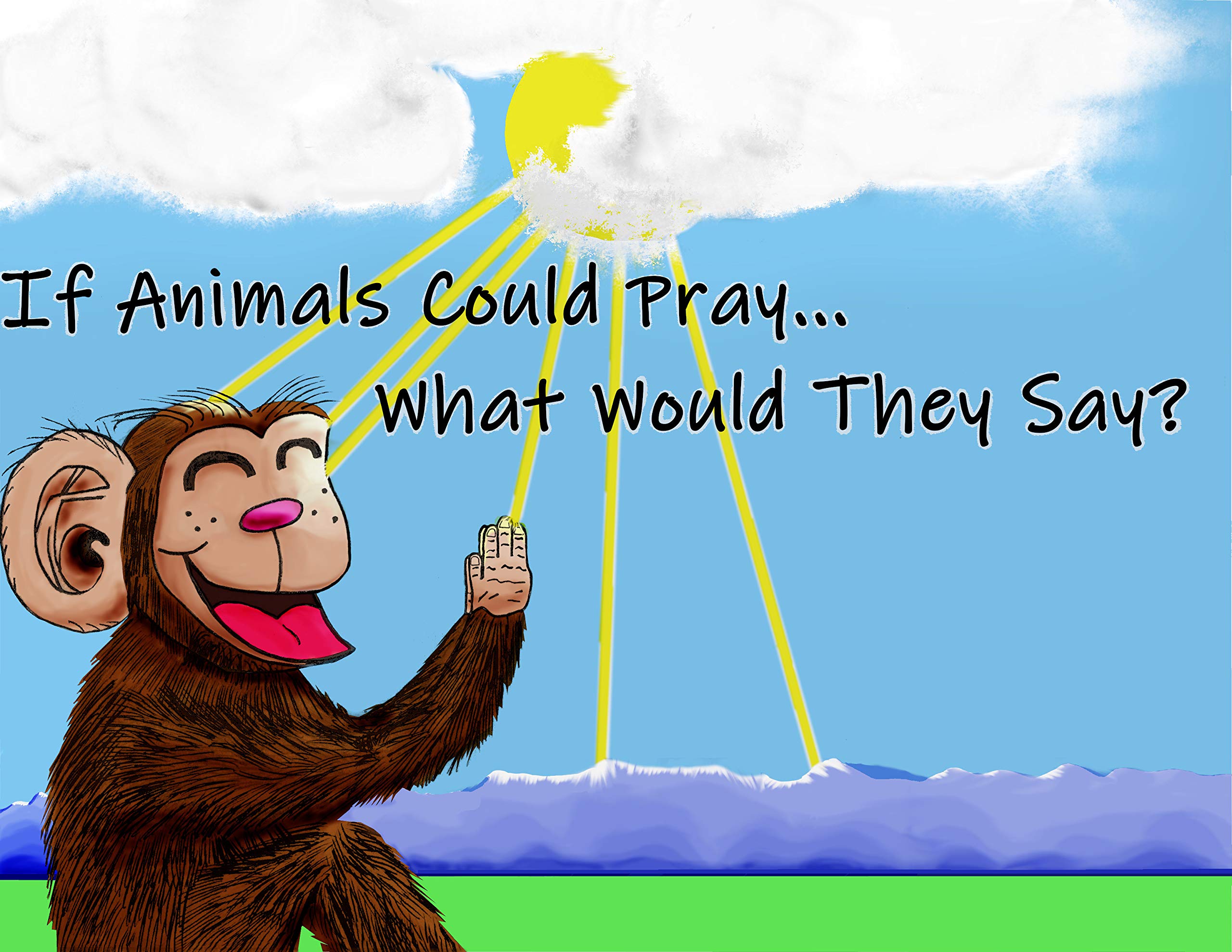 If Animals Could Pray... What Would They Say? by Jarred | Goodreads