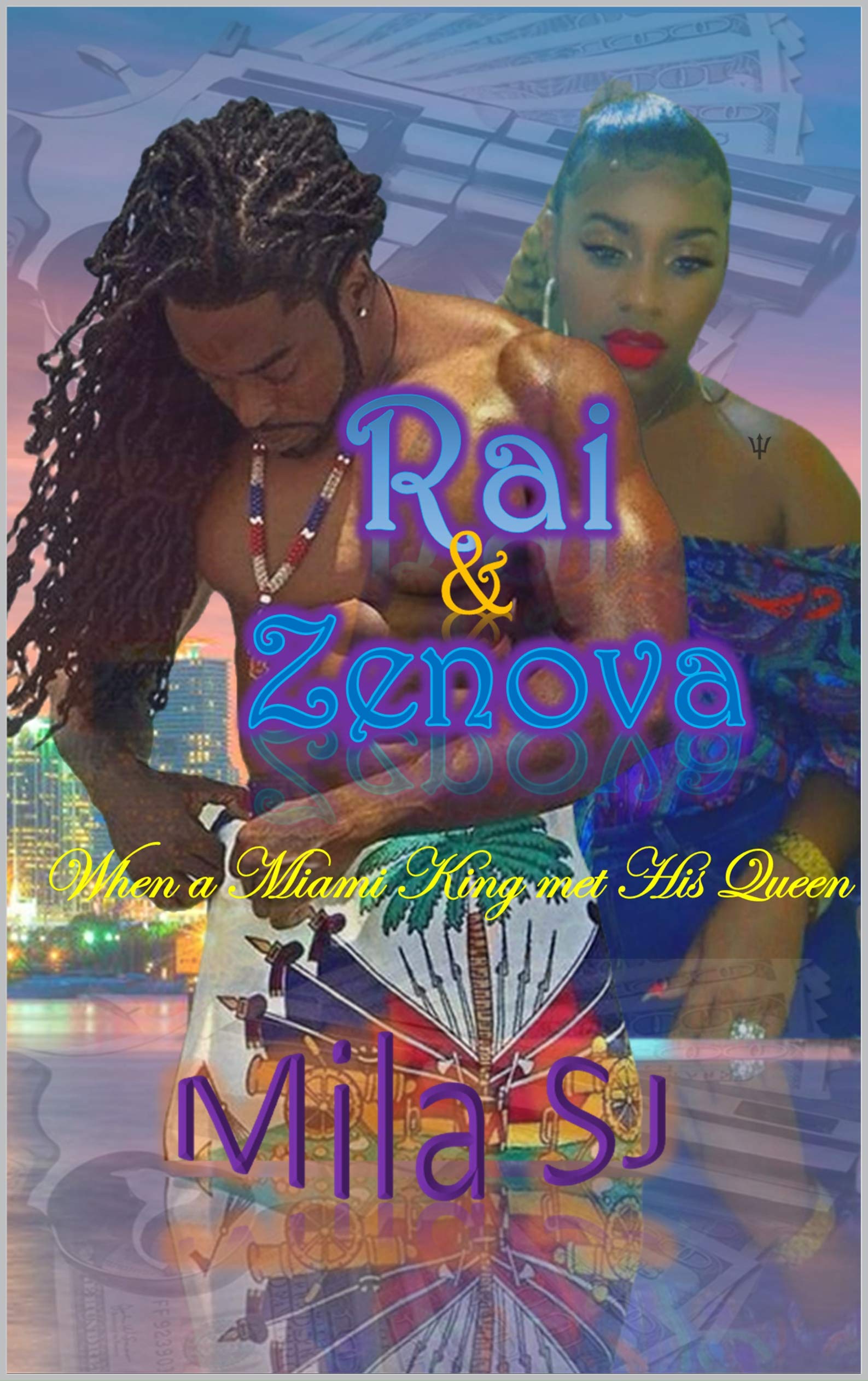 Rai & Zenova: When a Miami King Met His Queen by Mila S.J | Goodreads