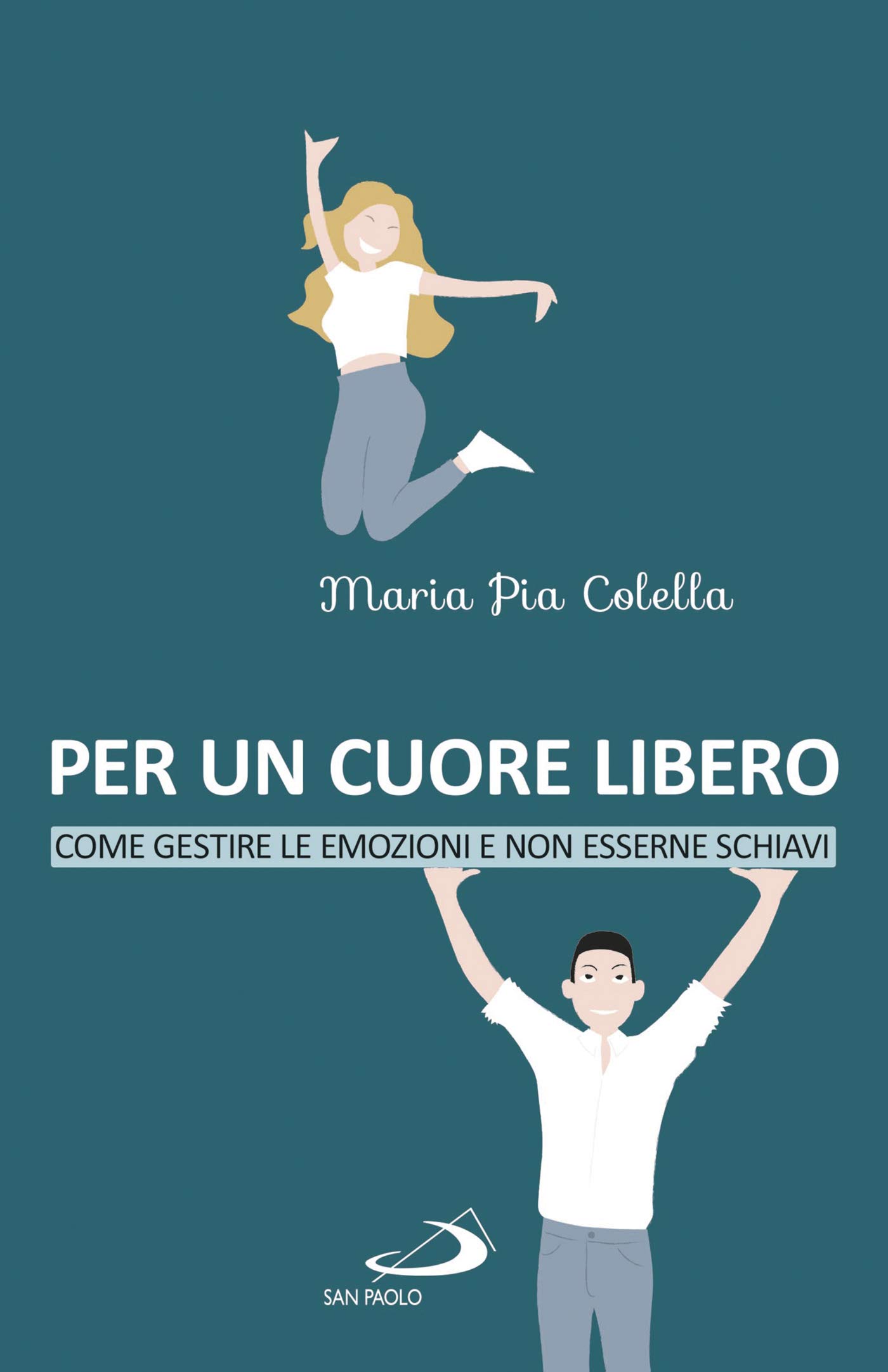 Per un cuore libero: Come gestire le emozioni e non esserne schiavi by ...