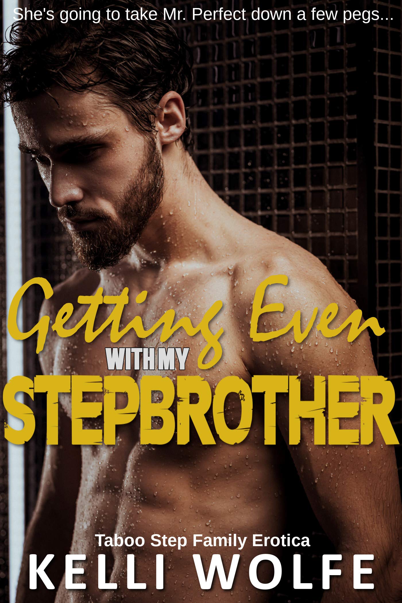 Getting Even with My Stepbrother by Kelli Wolfe | Goodreads