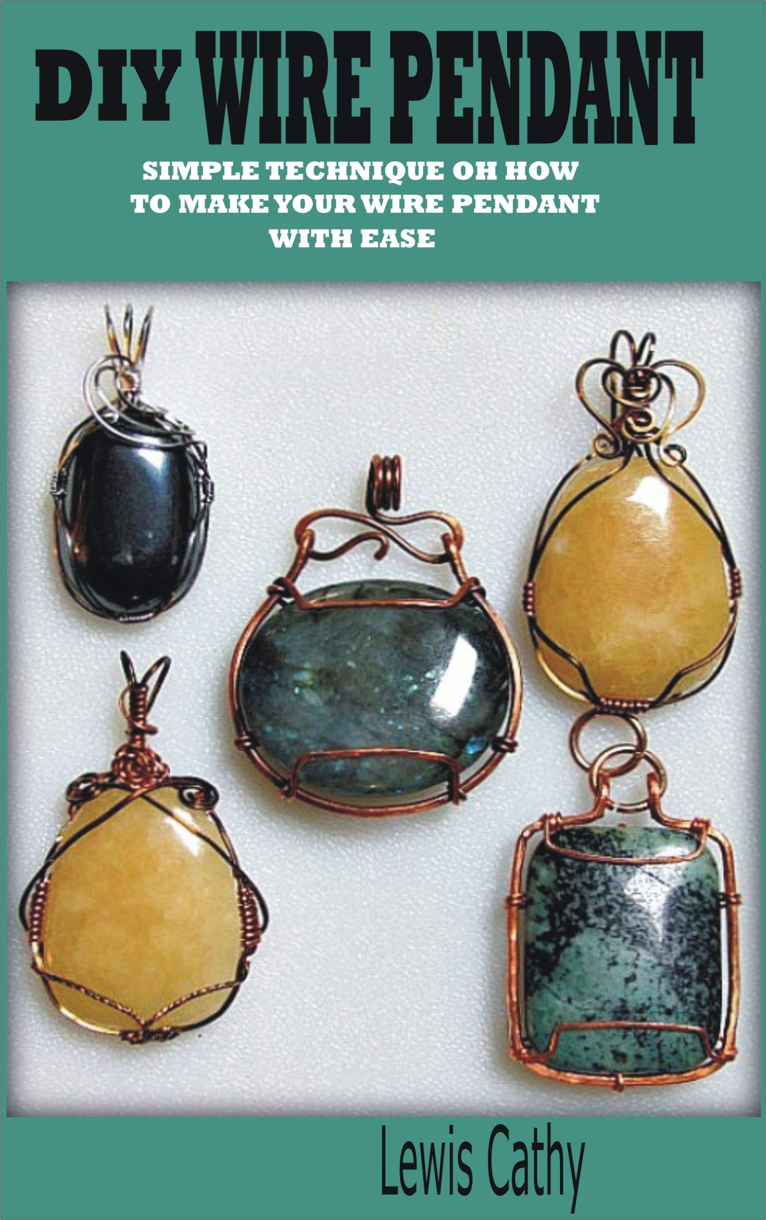 DIY WIRE PENDANT: SIMPLE TECHNIQUE OH HOW TO MAKE YOUR WIRE PENDANT ...