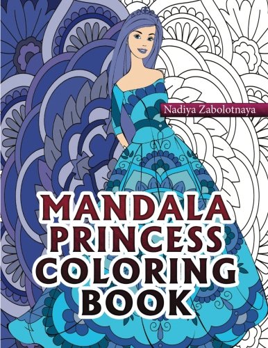 Mandala Princess Coloring Book Part 1 by Nadiya Zabolotnaya | Goodreads