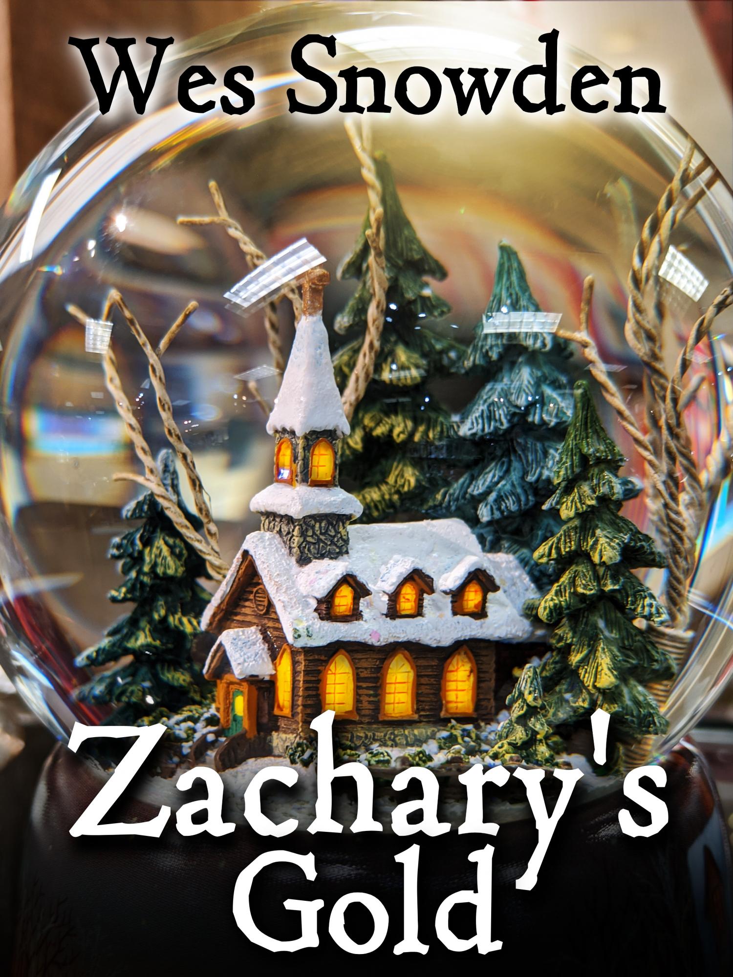Zachary's Gold by Wes Snowden | Goodreads