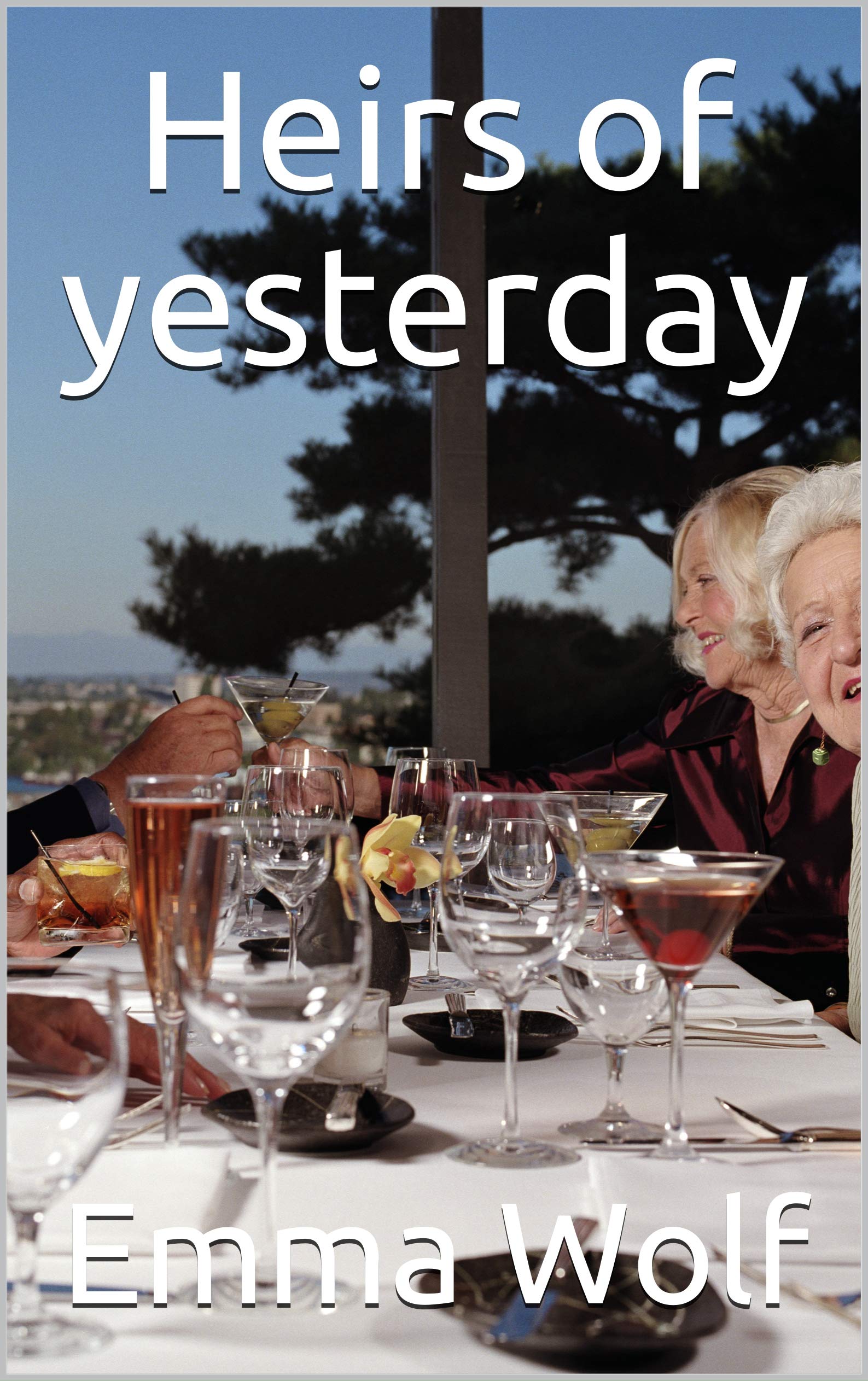 Heirs of yesterday by Emma Wolf | Goodreads