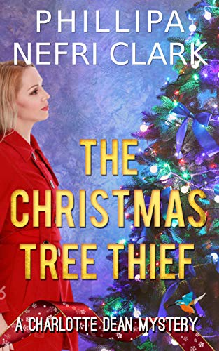 The Christmas Tree Thief by Phillipa Nefri Clark | Goodreads