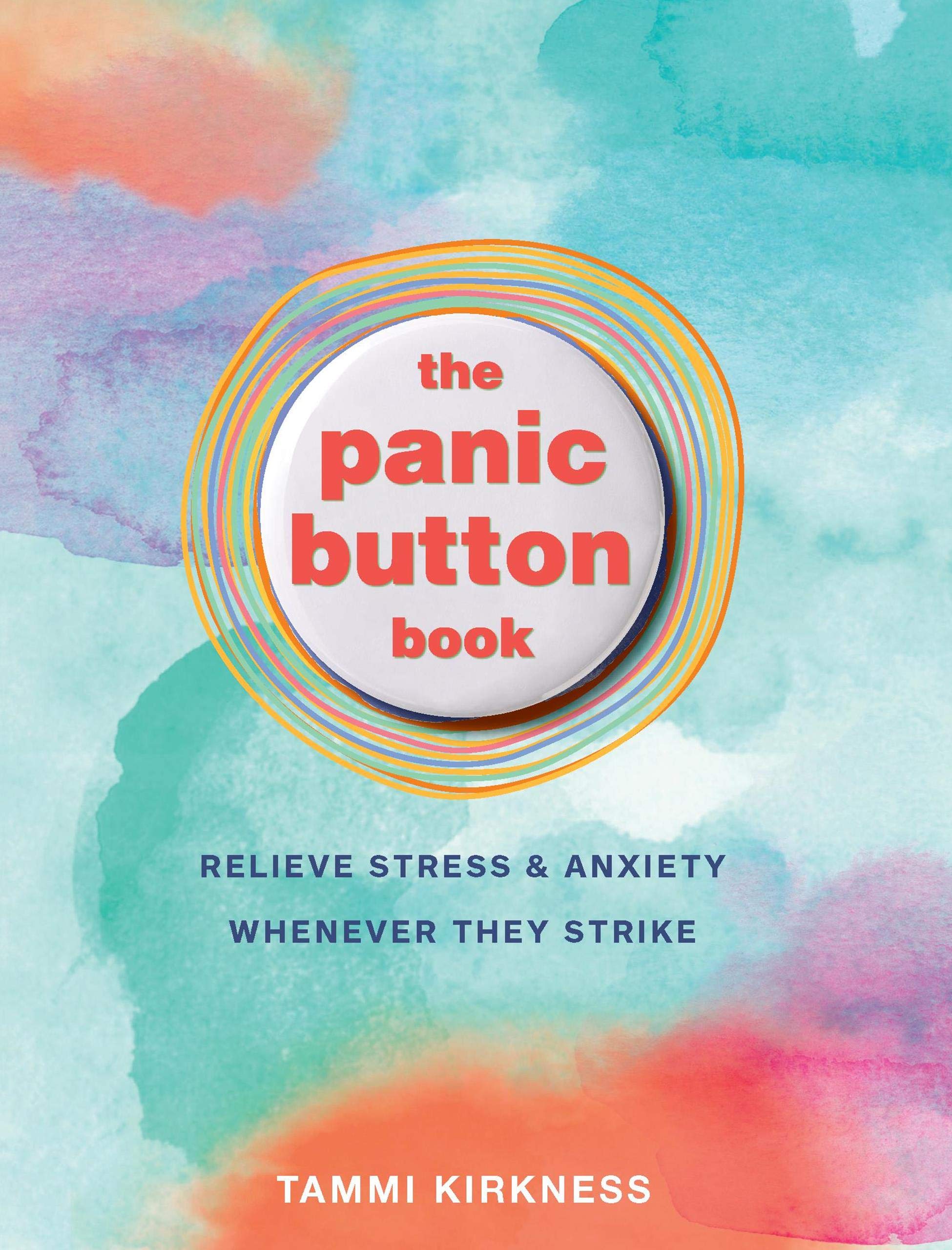 The Panic Button Book: Relieve Stress and Anxiety Whenever They Strike ...