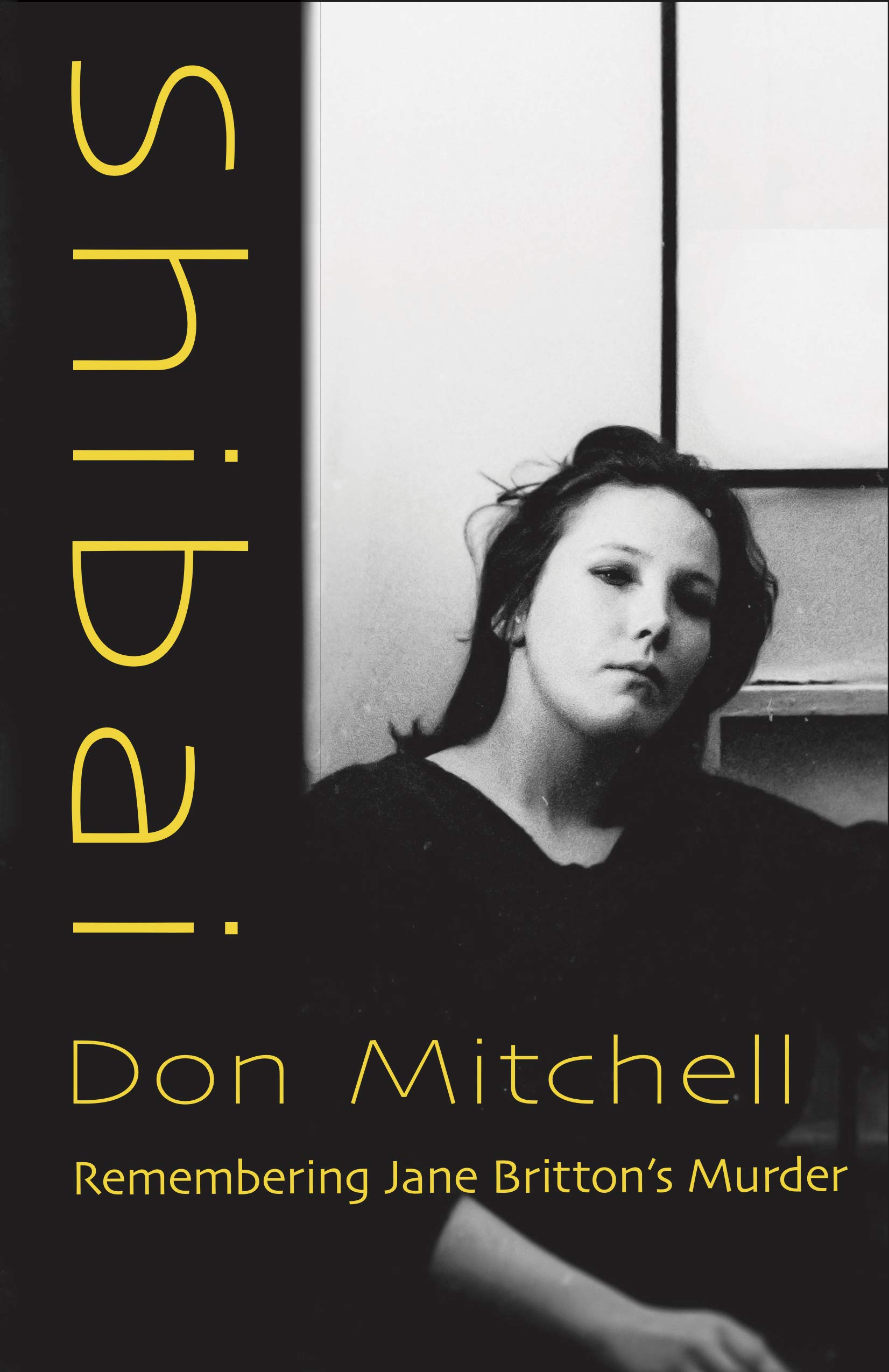 Shibai: Remembering Jane Britton's Murder by Don Mitchell | Goodreads