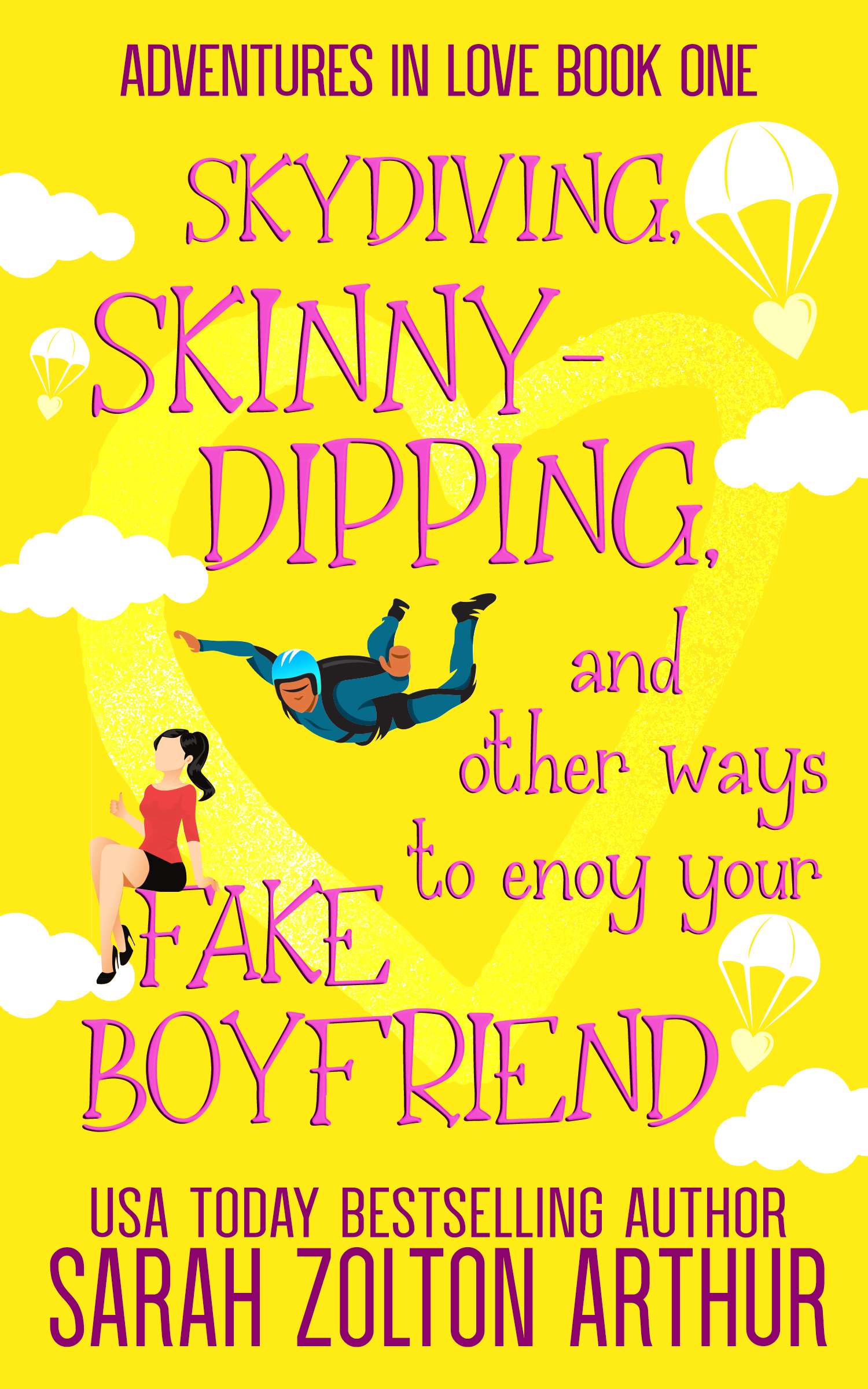 Skydiving, Skinny-Dipping & Other Ways to Enjoy Your Fake Boyfriend by ...