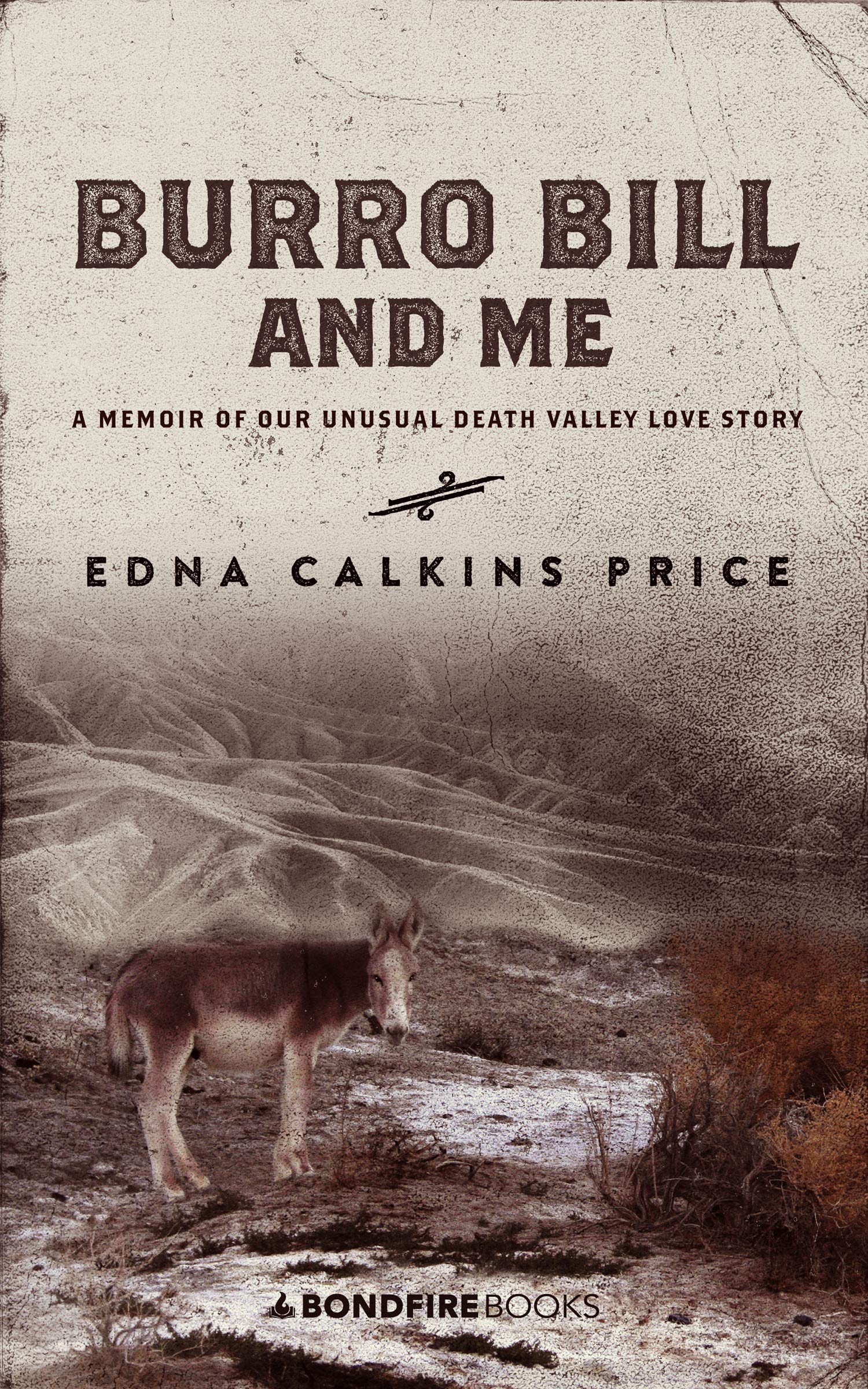 Burro Bill and Me: A Memoir of Our Unusual Death Valley Love Story by Edna Calkins Price | Goodreads
