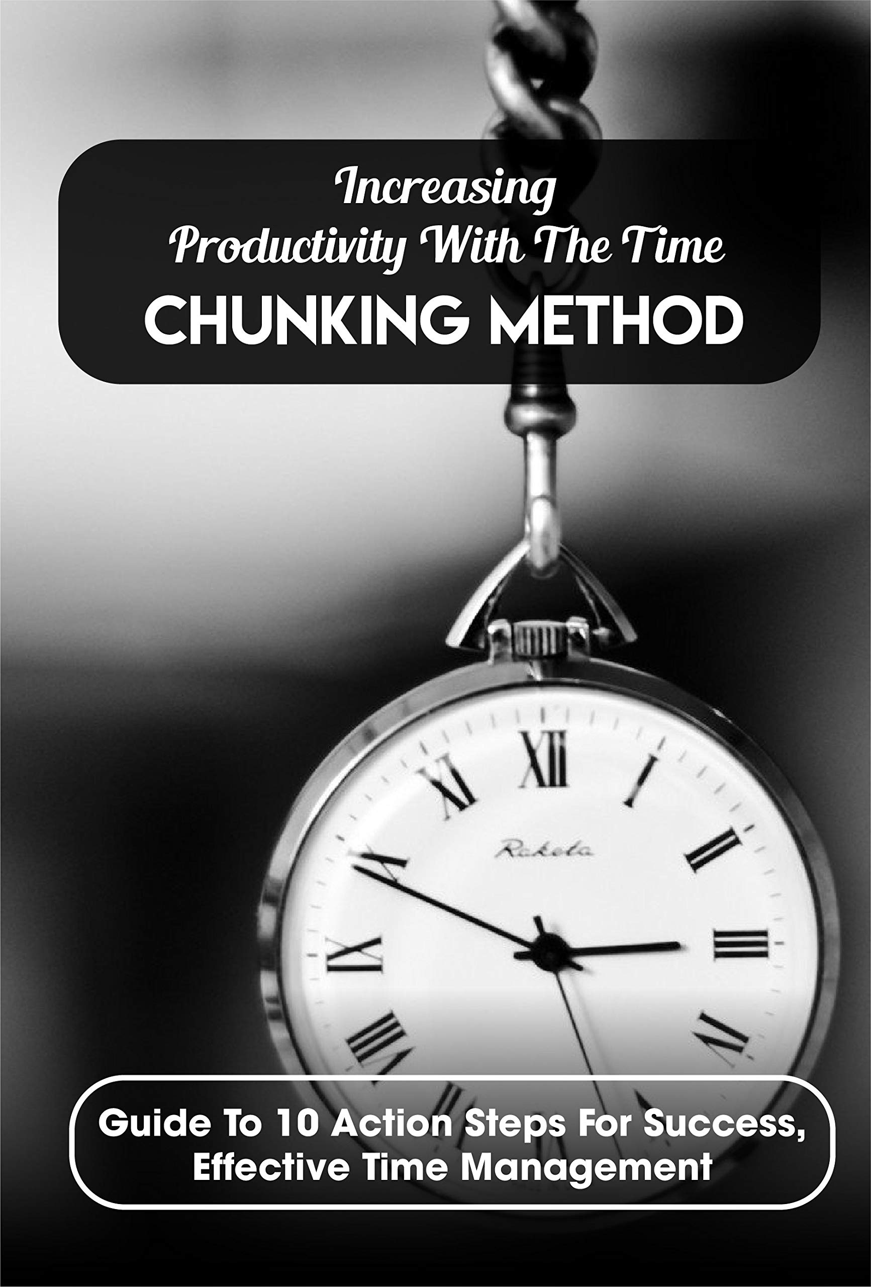 Increasing Productivity With The Time Chunking Method Guide To 10 ...