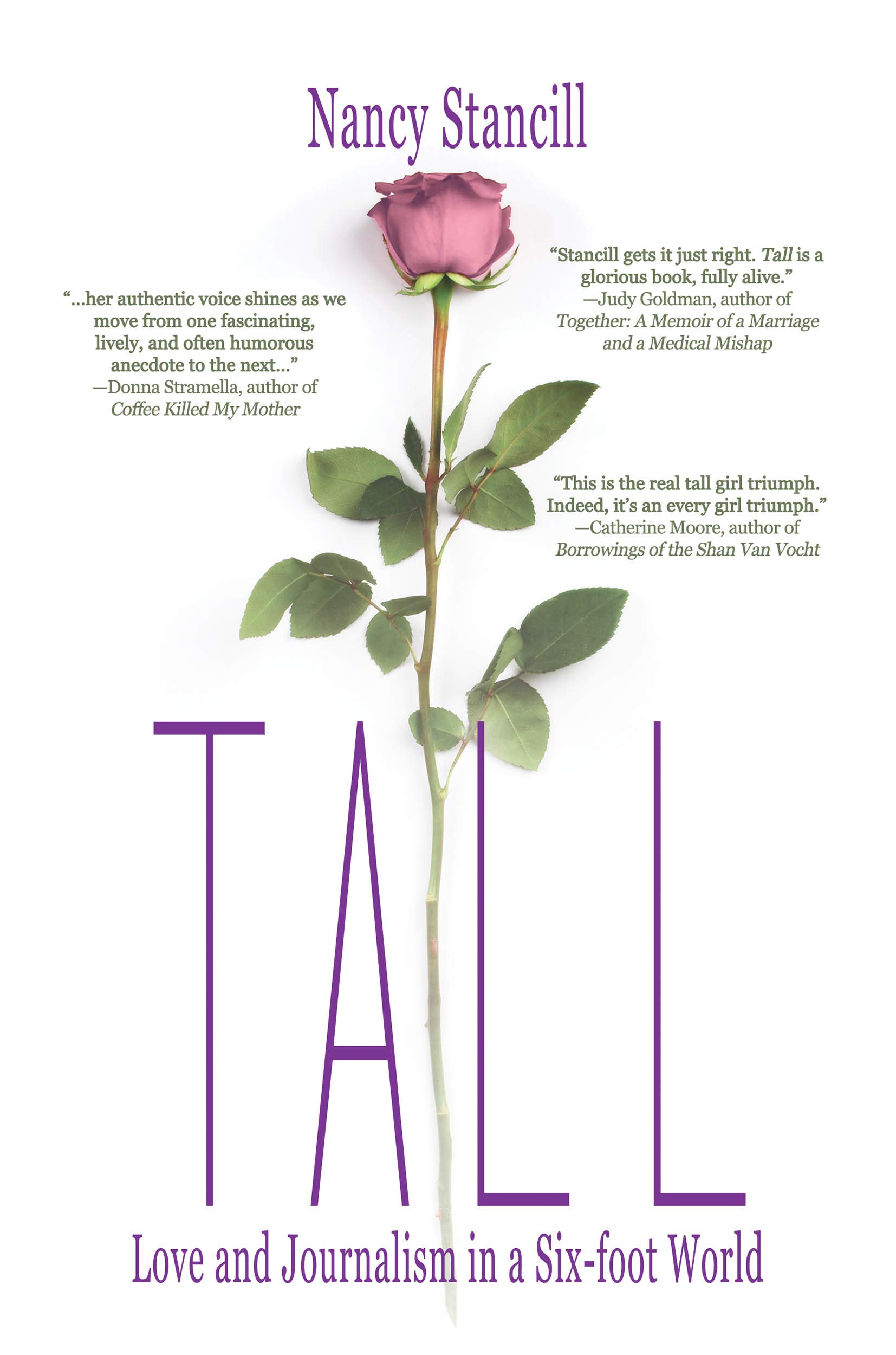 Tall: Love and Journalism in a Six-foot World by Nancy Stancill | Goodreads