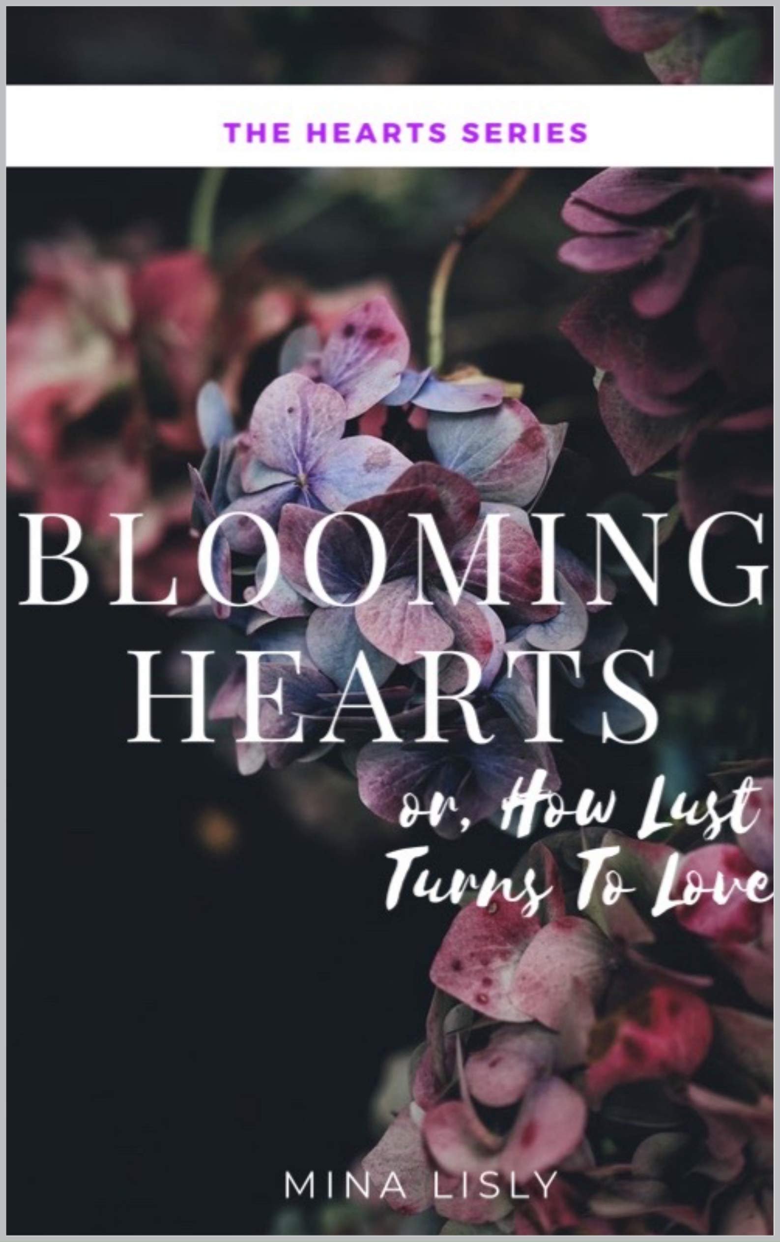 Blooming Hearts: or How Lust Turns to Love by Mina Lisly | Goodreads