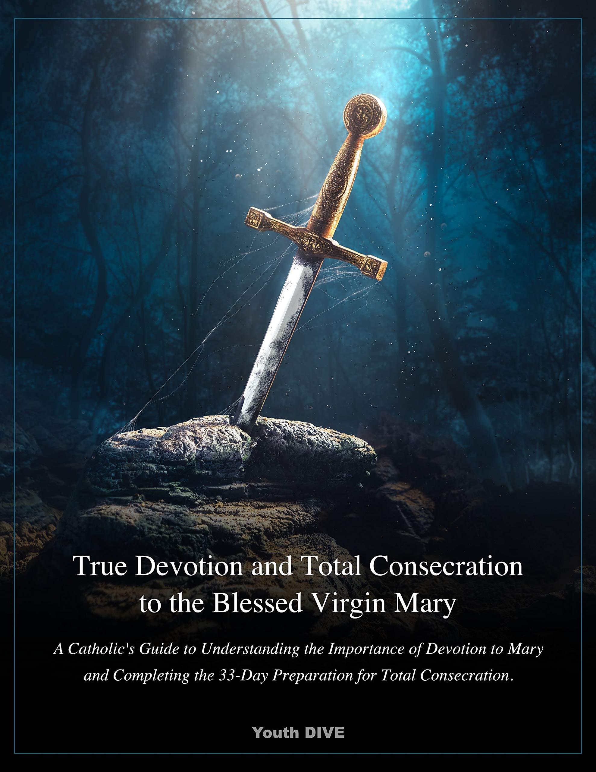 True Devotion and Total Consecration to the Blessed Virgin Mary: A ...