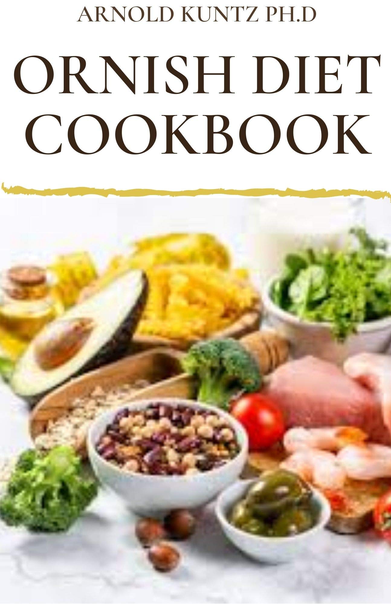 ORNISH DIET COOKBOOK: NUTRITIONAL GUIDE TO REVERSE HEART DISEASE ...