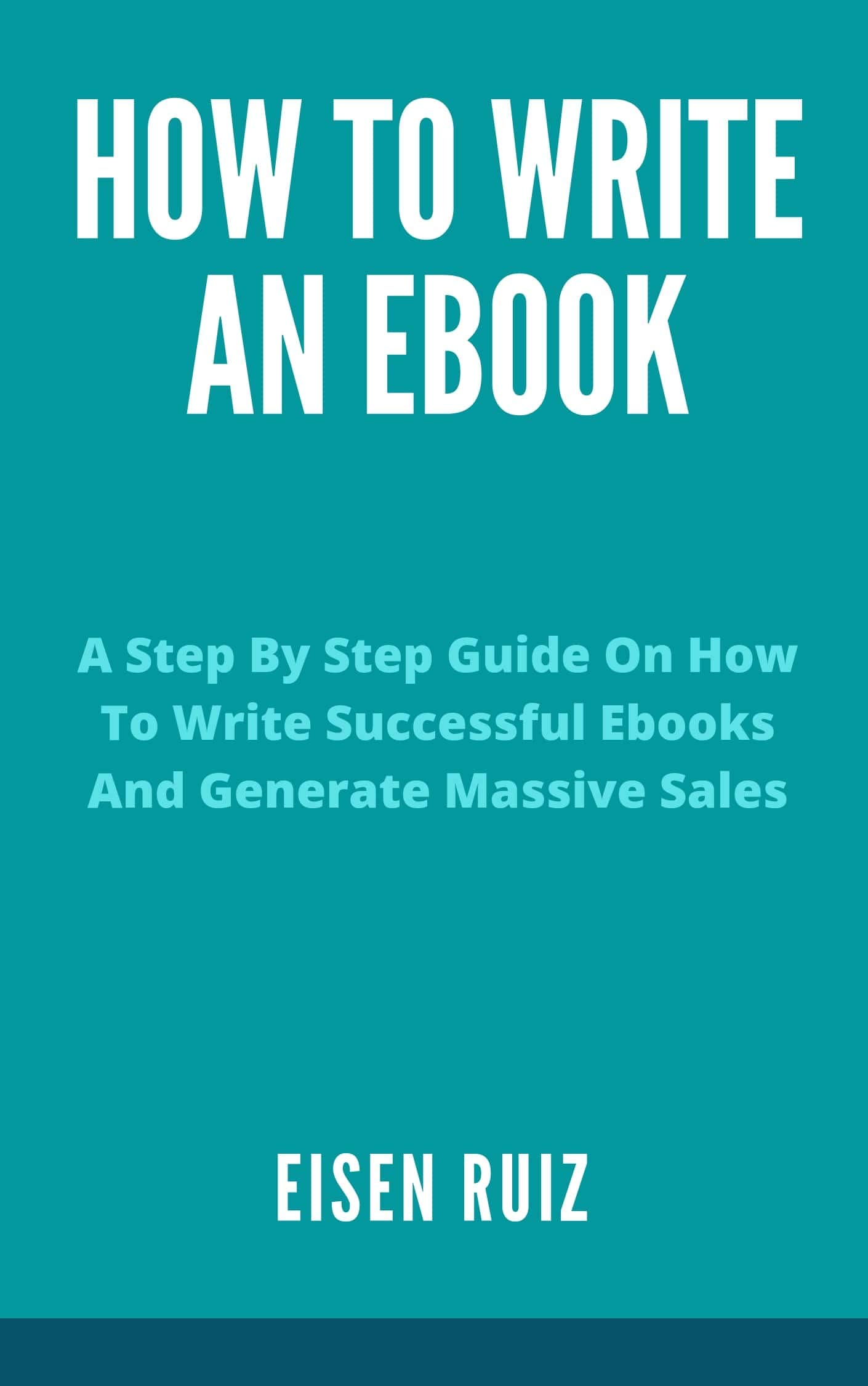How to write an ebook: a step by step guide on how to write successful ...