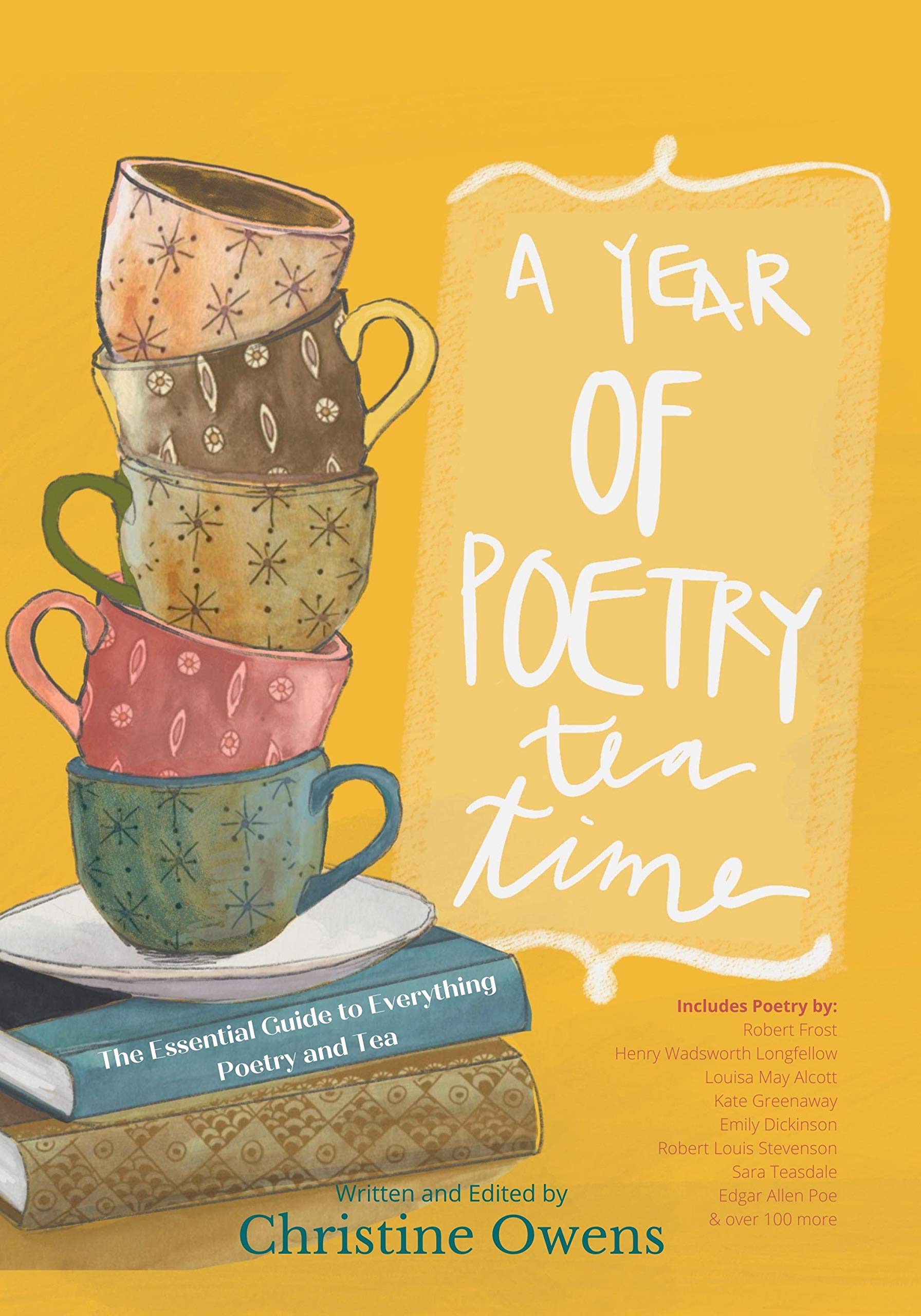A Year of Poetry Tea Time: The Essential Guide to Everything Poetry and ...