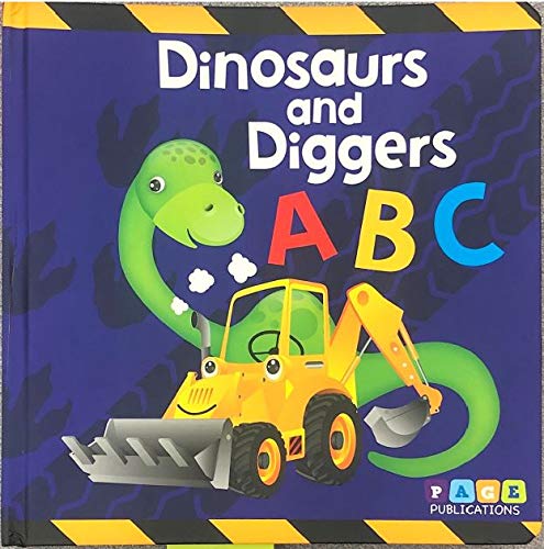 Dinosaurs and Diggers ABC by Page Publications | Goodreads