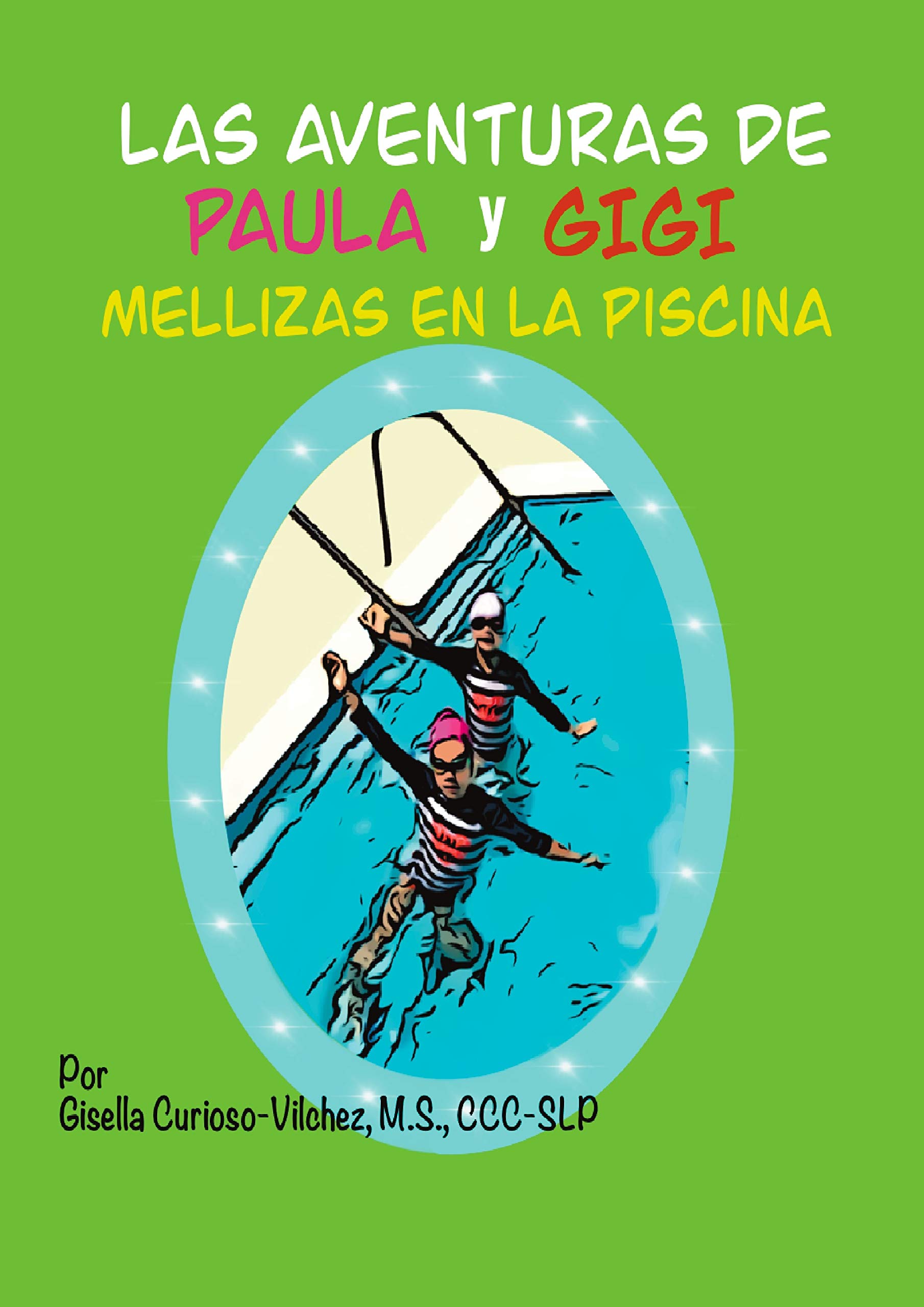 Las Aventuras de Paula y Gigi: Mellizas en la Piscina by Gisella ...