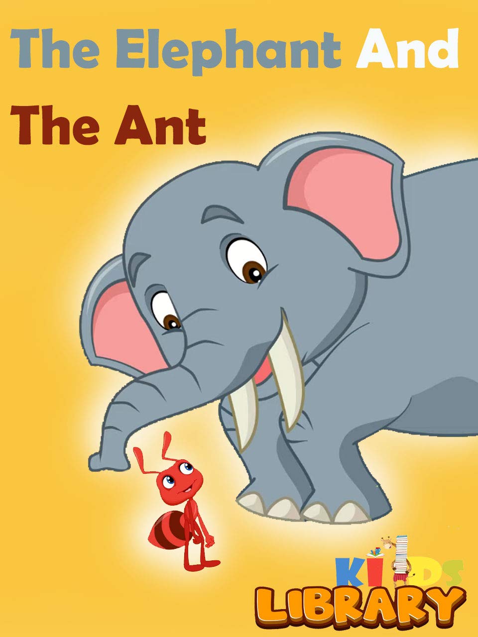 The Elephant And The Ant (Baby Animals) by KIDS Library | Goodreads