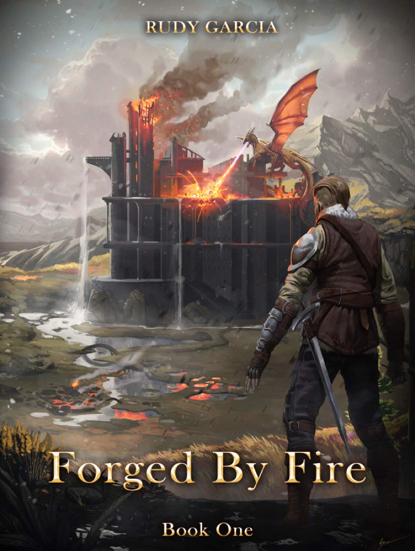Forged by Fire: A Christian Fantasy by Rudy Garcia | Goodreads