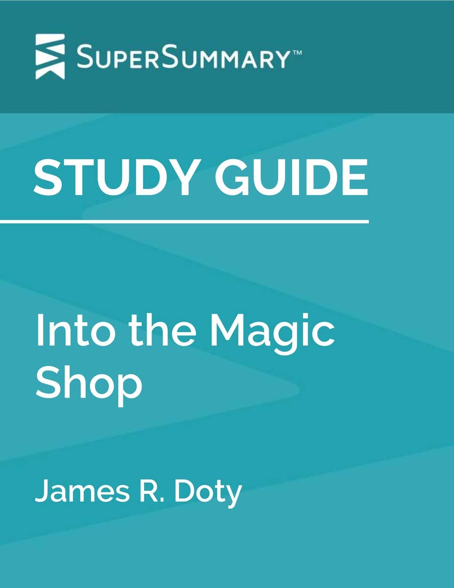 Study Guide: Into the Magic Shop by James R. Doty by SuperSummary ...