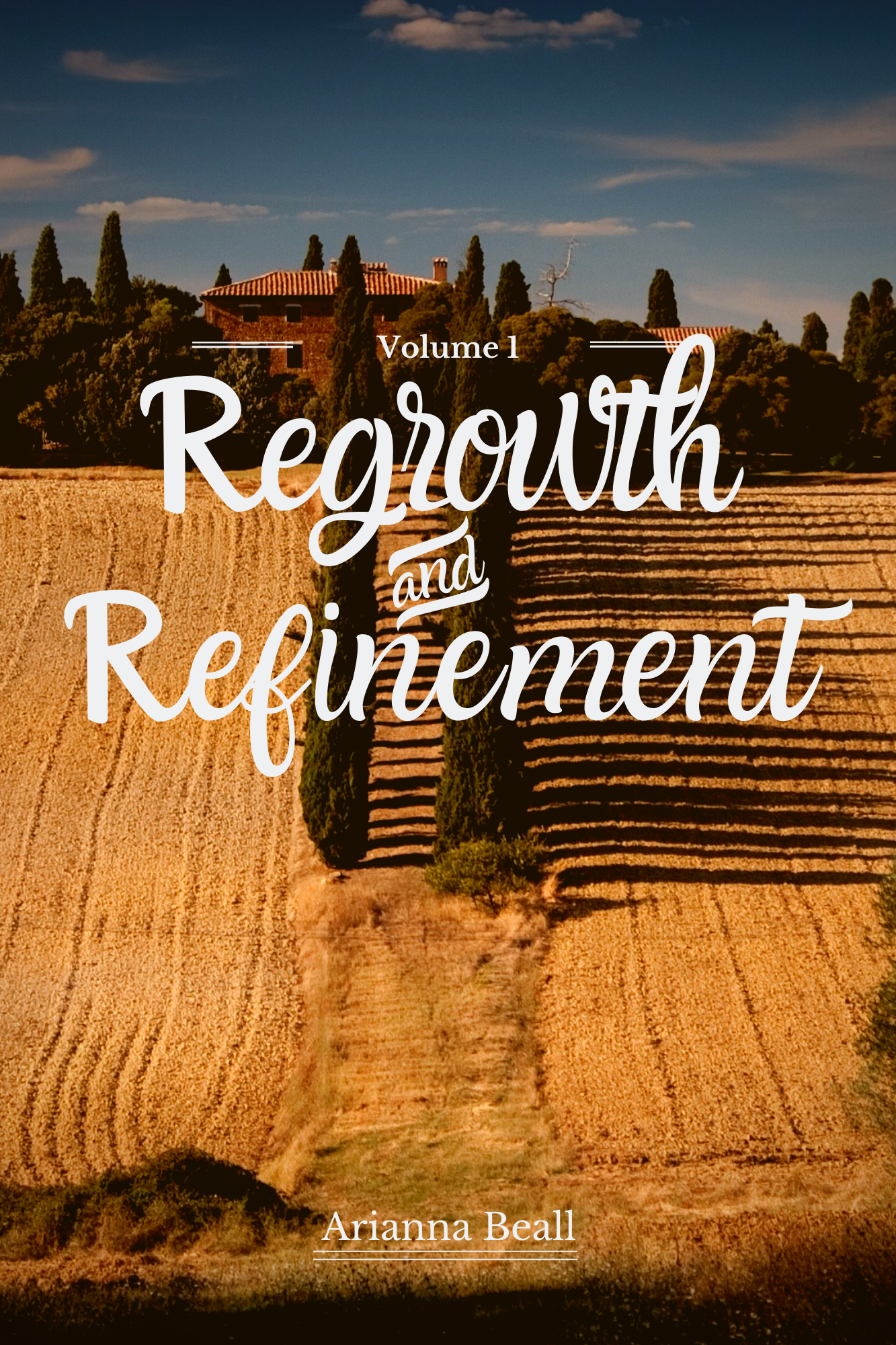 Regrowth and Refinement by Arianna Beall | Goodreads