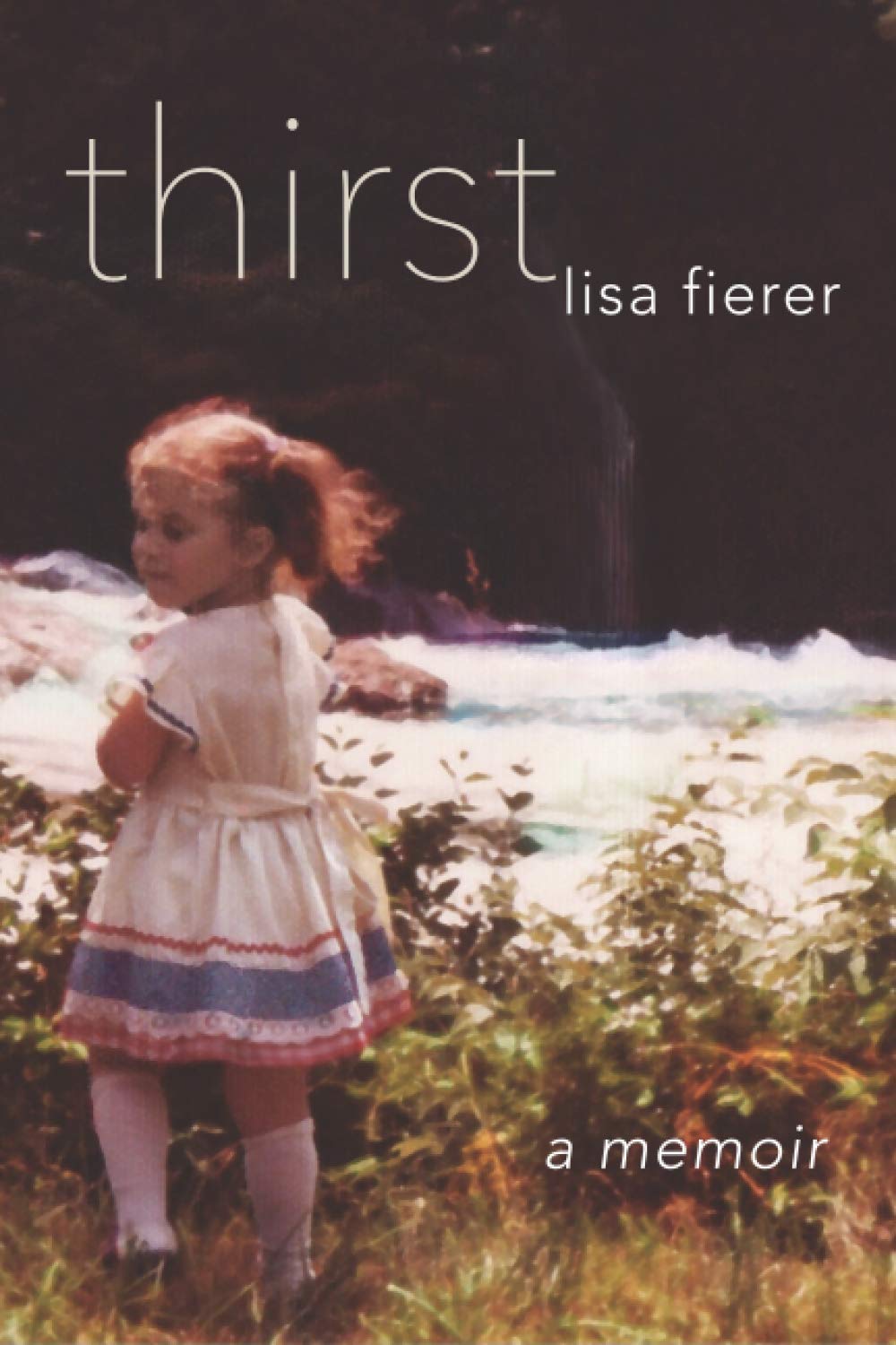 THIRST: A Memoir by Lisa Fierer | Goodreads