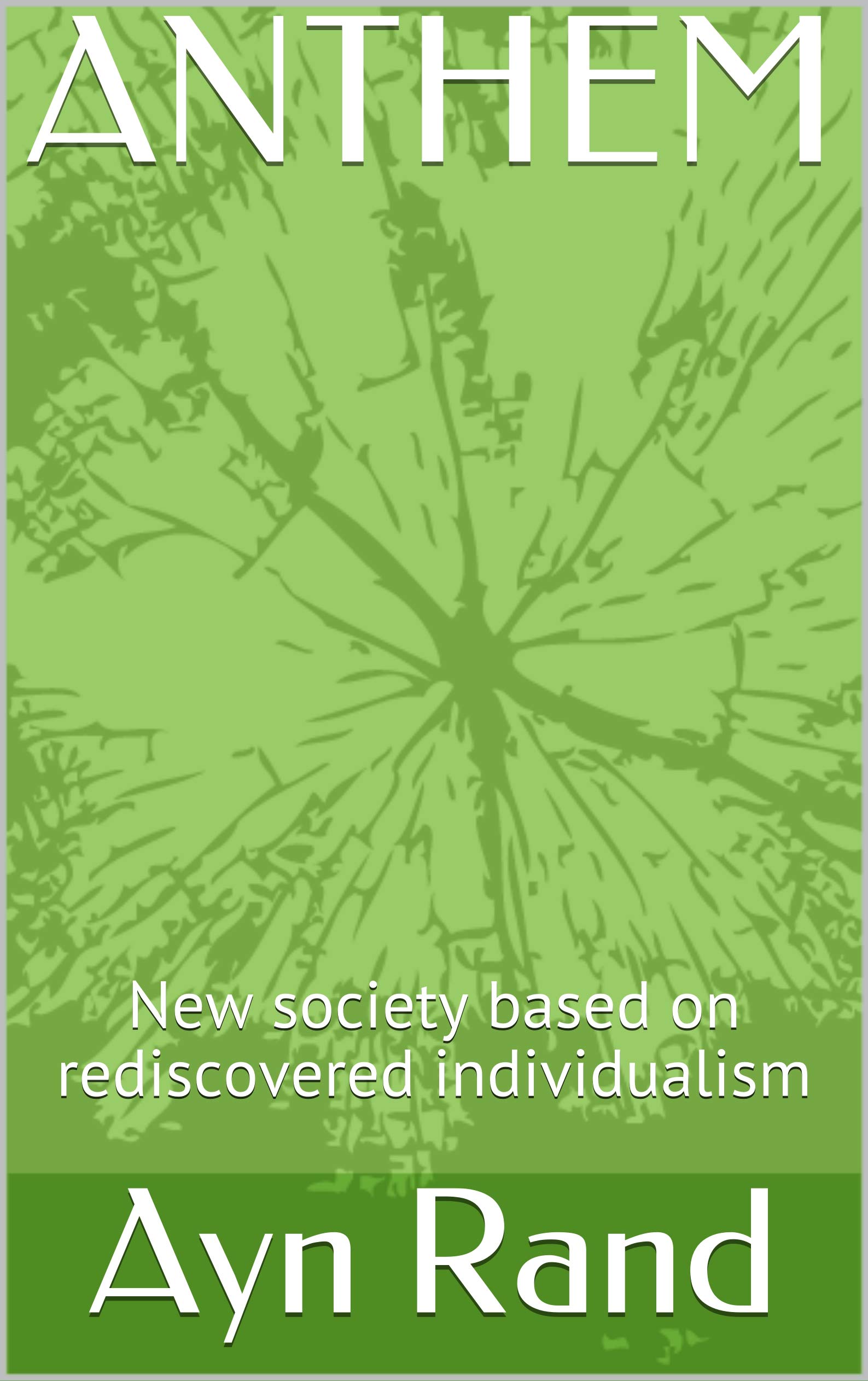 Anthem: New society based on rediscovered individualism by Ayn Rand ...