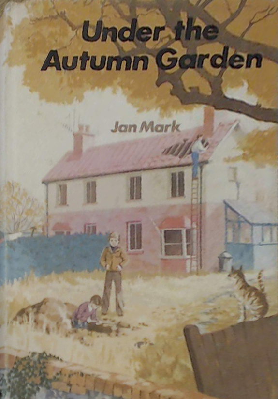 Under the autumn garden by Jan Mark | Goodreads