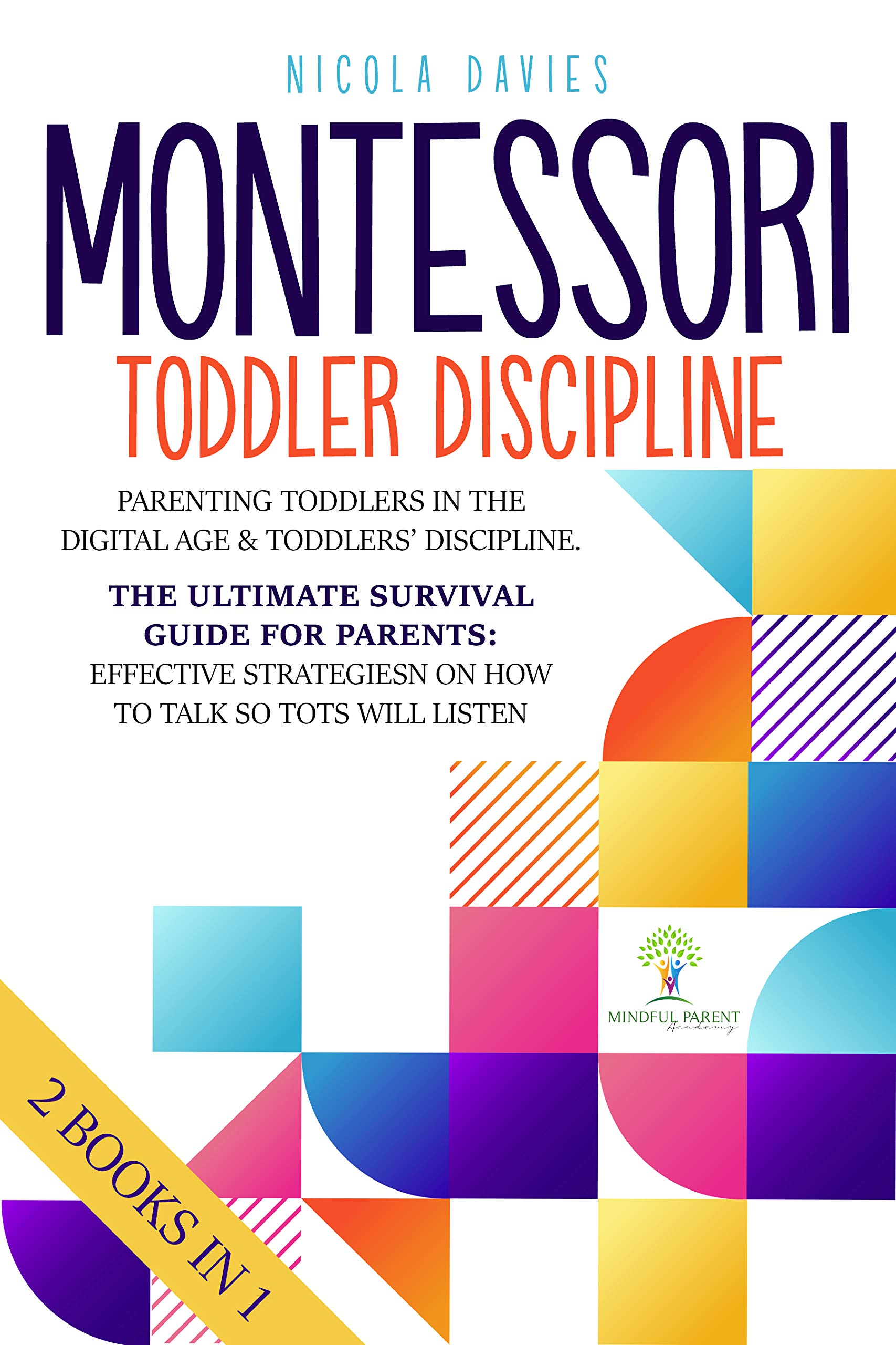 Montessori Toddler Discipline : 2 in 1: Parenting Toddlers in the ...
