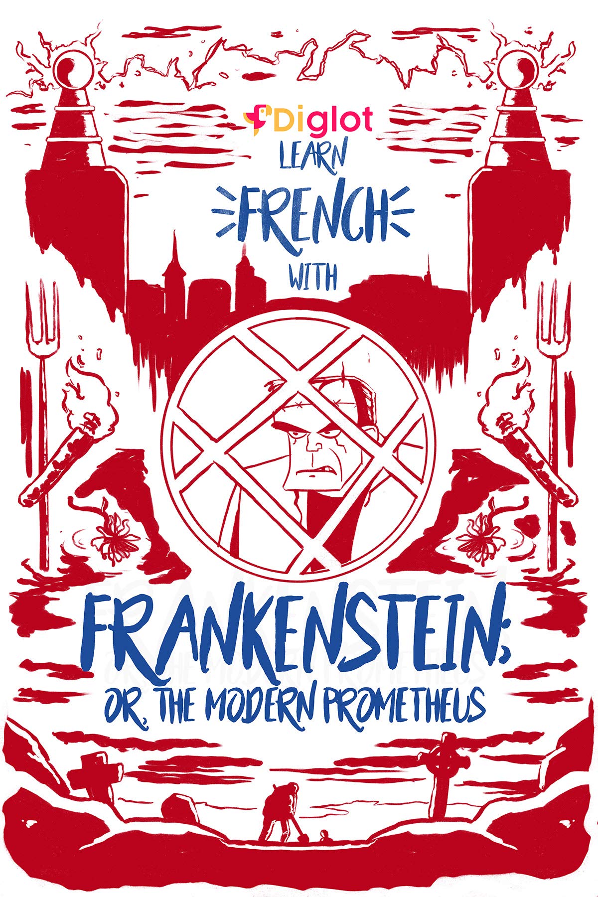 Learn French With Frankenstein Or the Modern Prometheus,: A Beginner ...