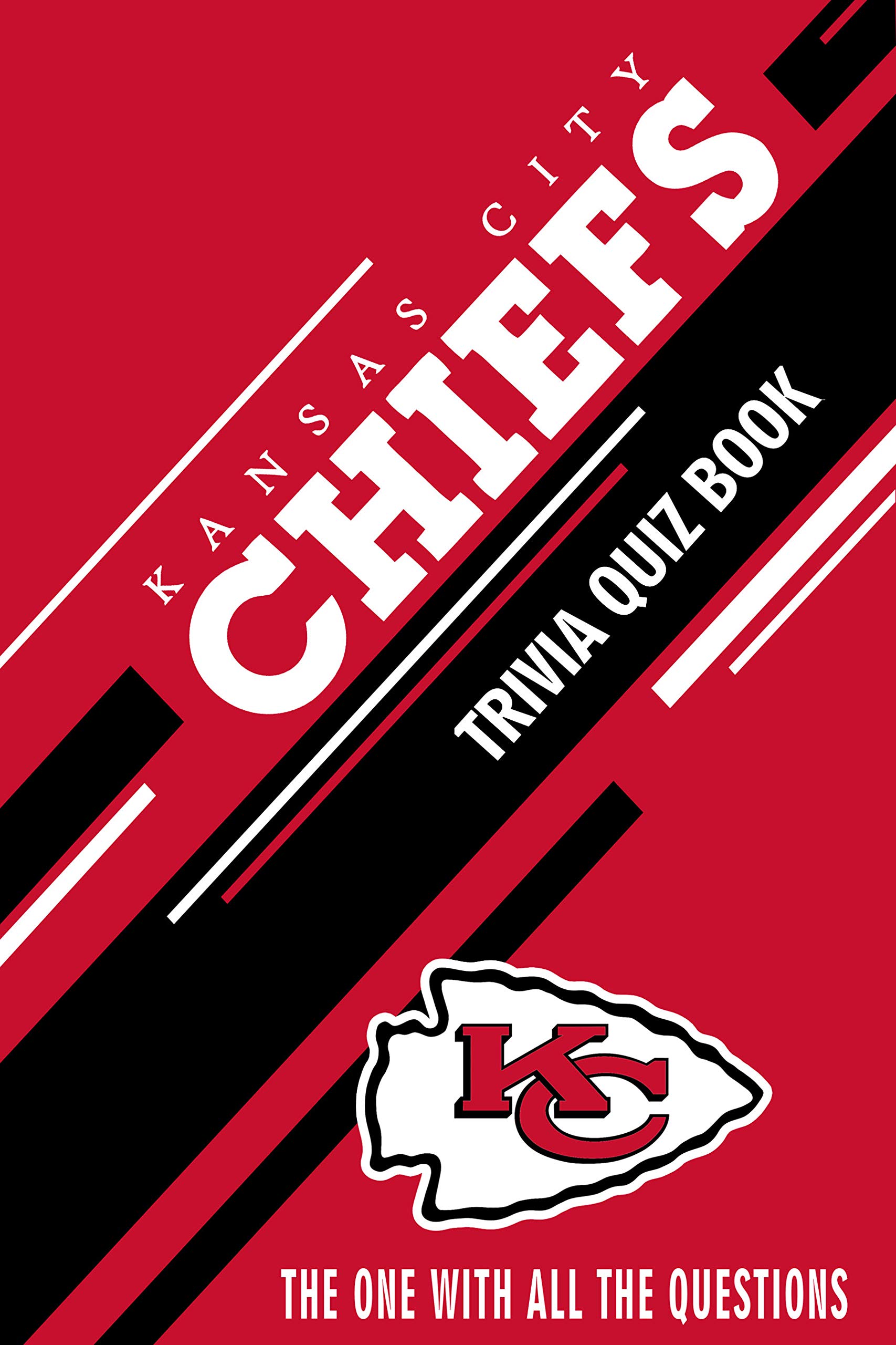 Kansas City Chiefs Trivia Quiz Book: The One With All The Questions by ...