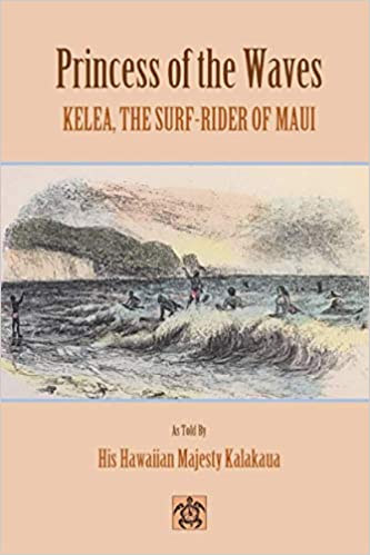 Princess of the Waves: Kelea, The Surf-Rider of Maui by Hawaiian ...
