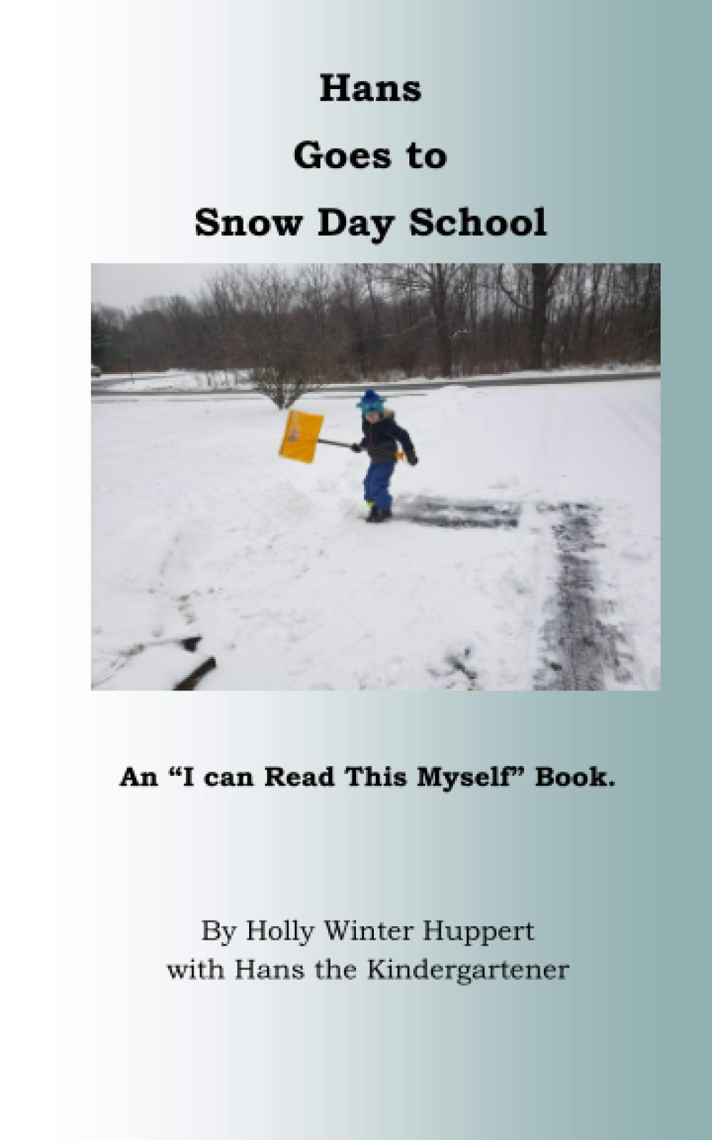 Hans Goes to Snow Day School: An "I Can Read This Myself" Book by Holly ...