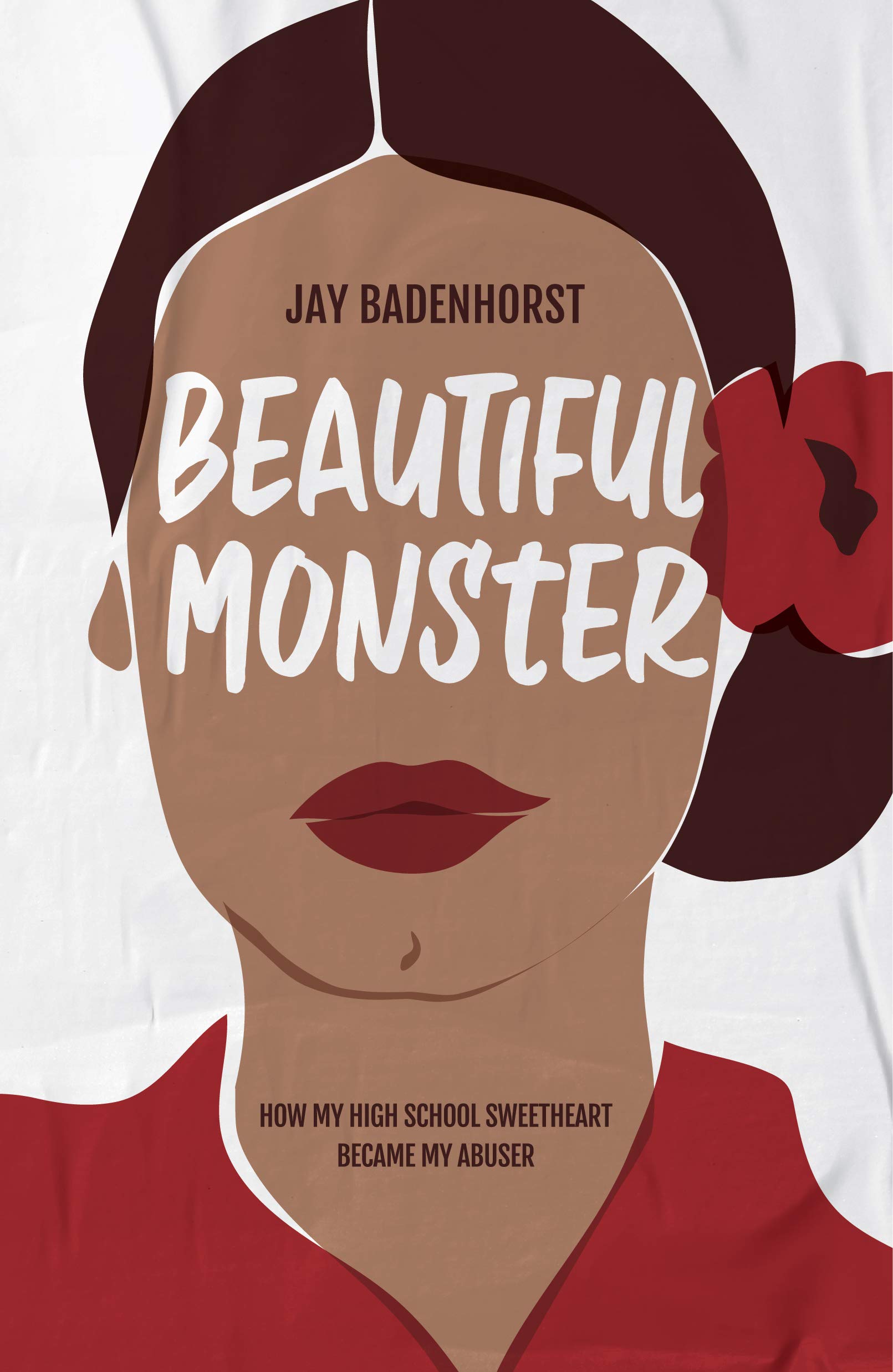 Beautiful Monster: How my high school sweetheart became my abuser by ...