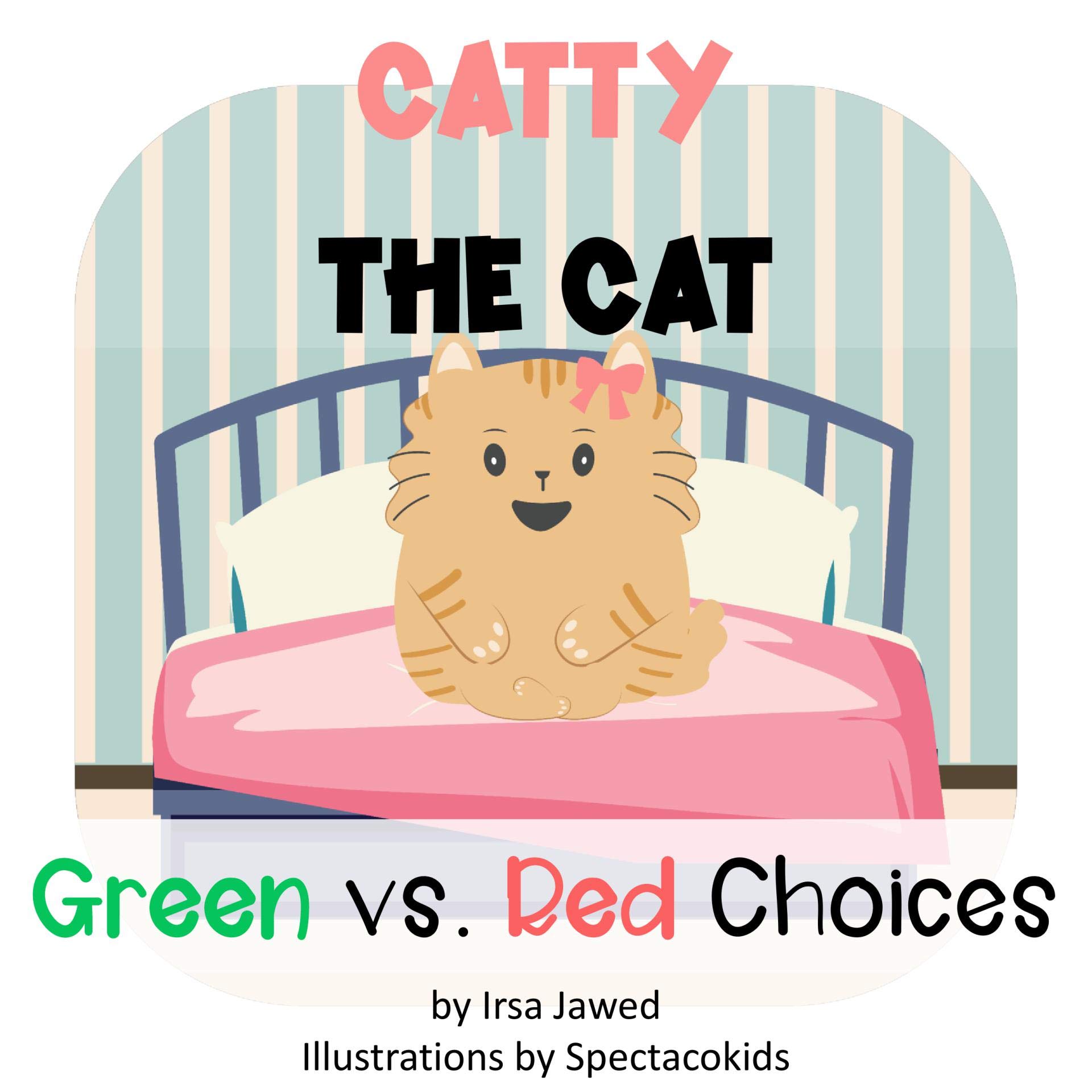 Catty The Cat Green Vs. Red Choices: A Children's book about good and ...