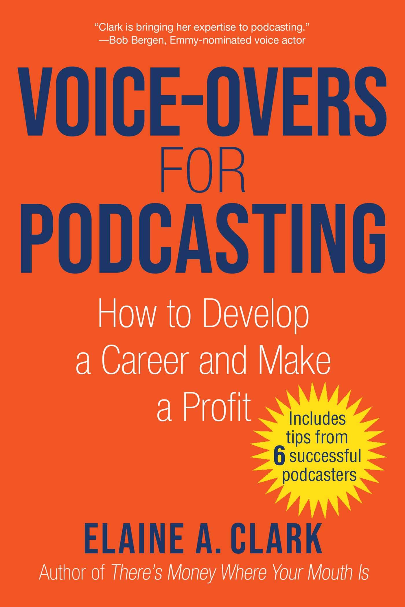 Voice-Overs for Podcasting: How to Develop a Career and Make a Profit ...