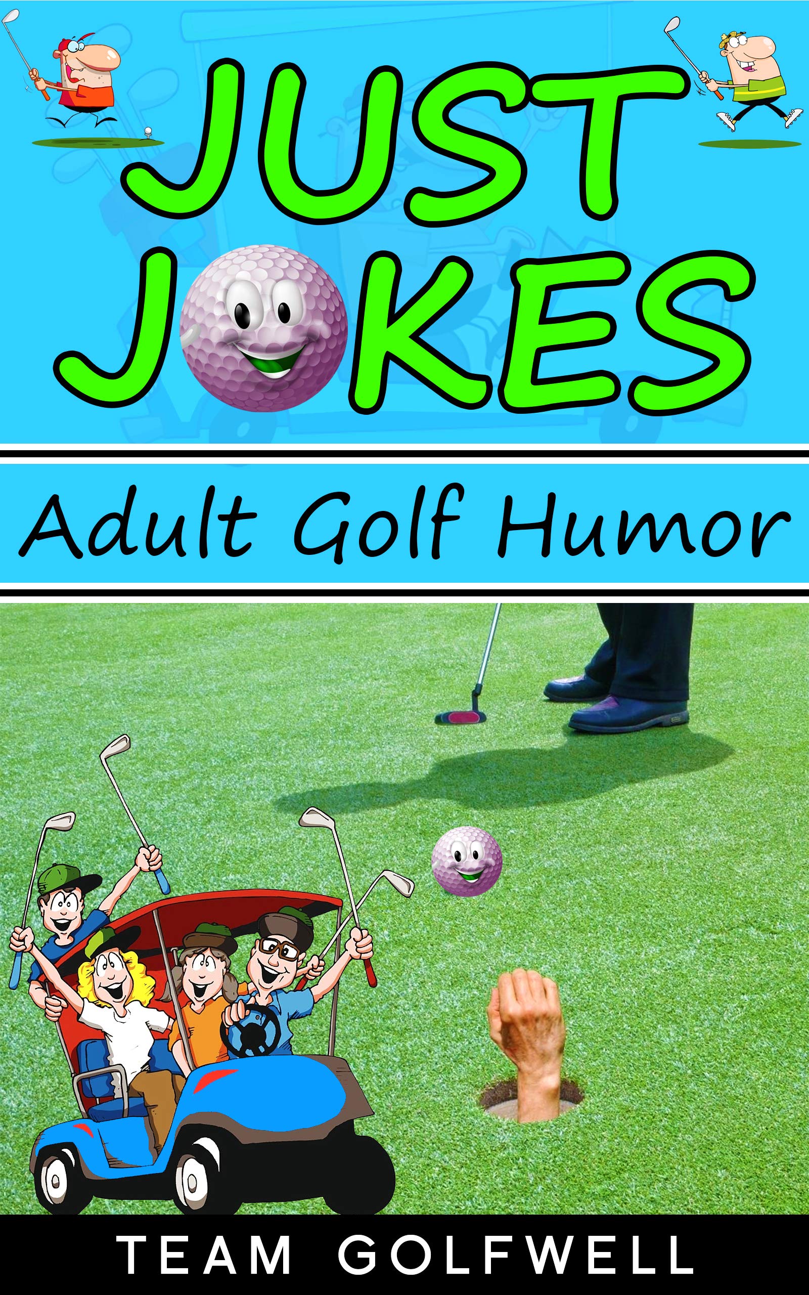 Just Jokes: Adult Golf Humor by Team Golfwell | Goodreads