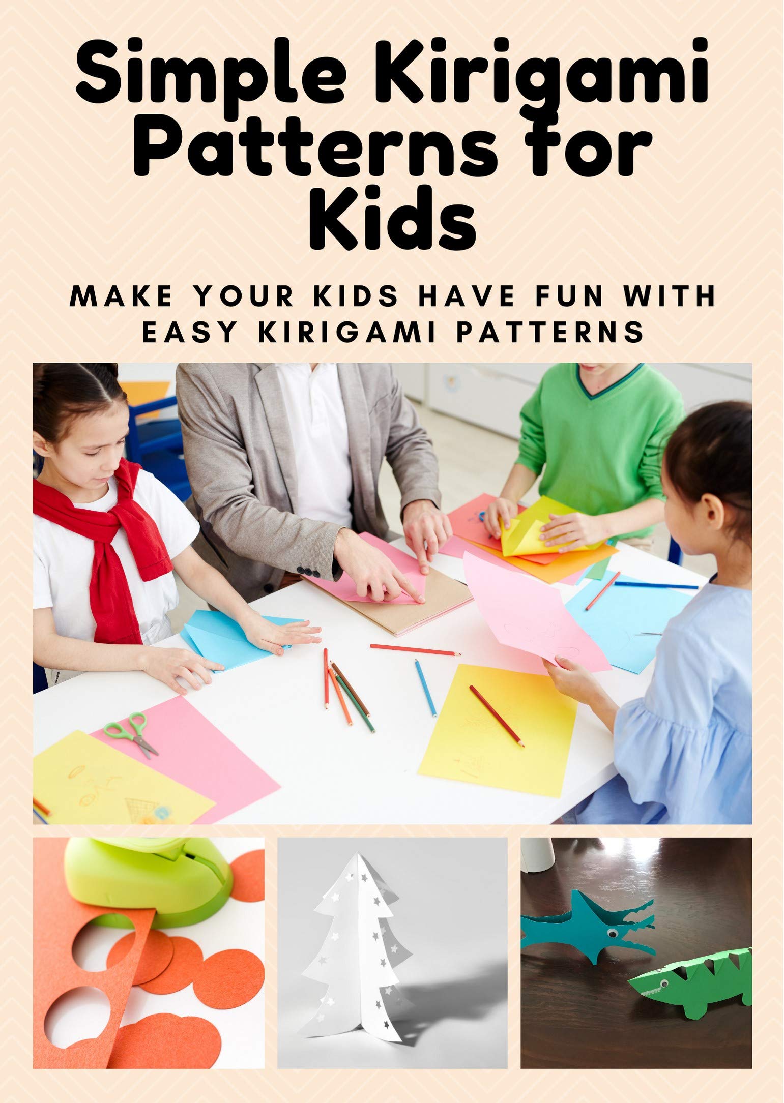 Simple Kirigami Patterns for Kids: Make Your Kids Have Fun with Easy ...