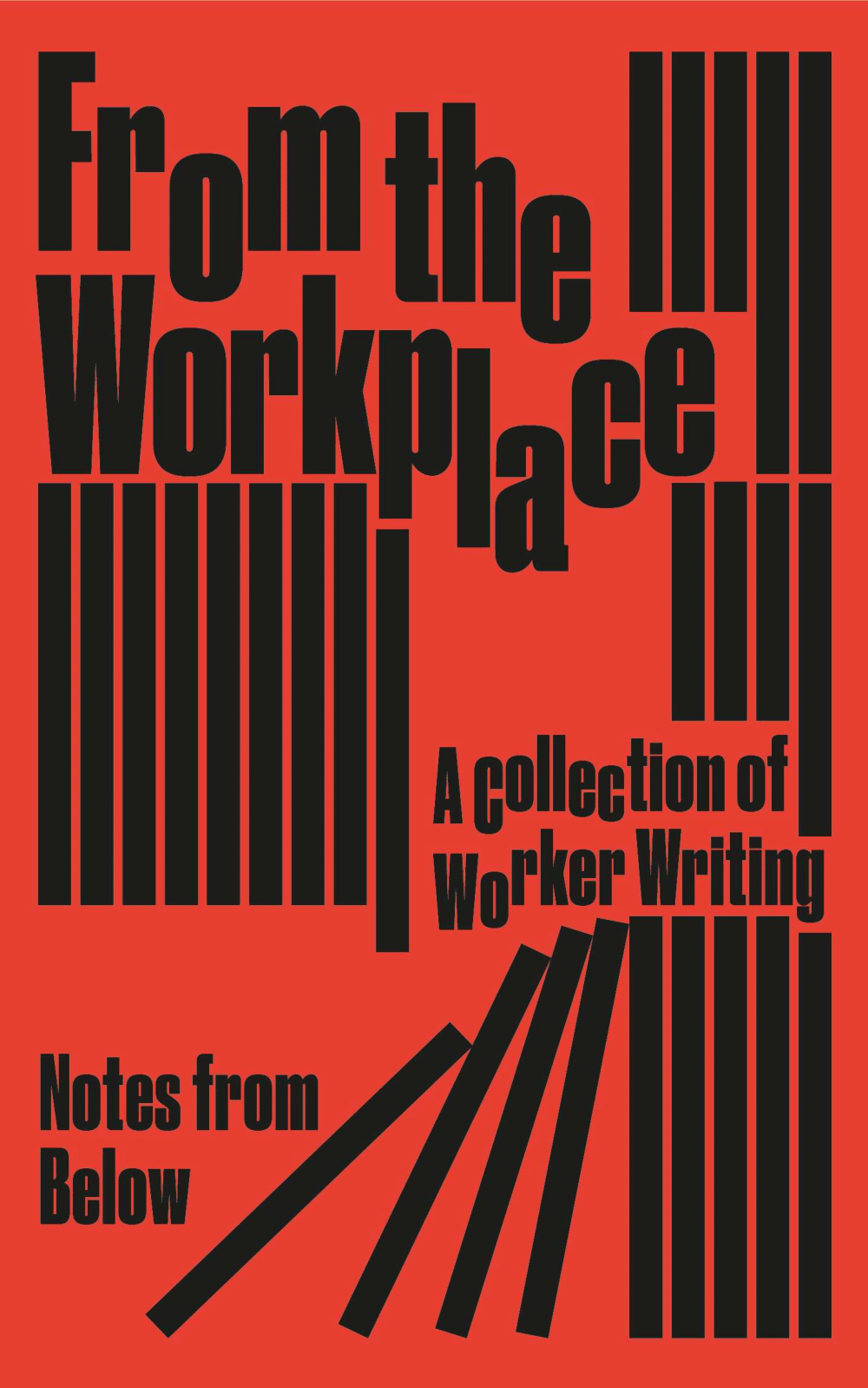 From the Workplace: A Collection of Worker Writing by Notes from Below ...