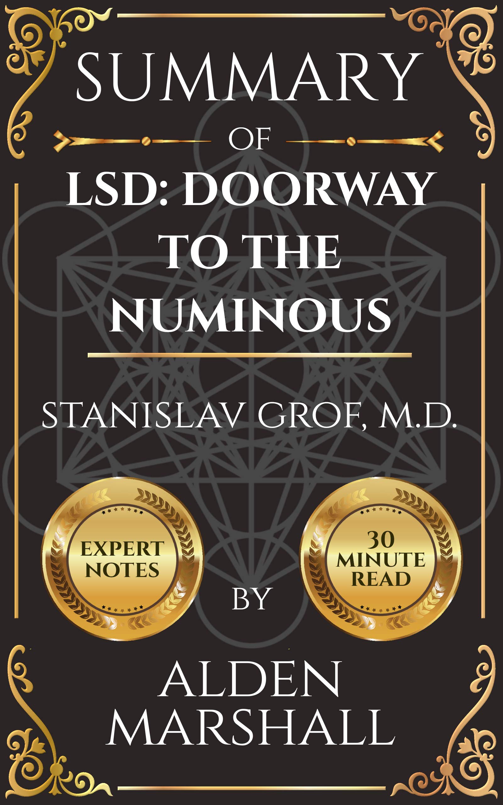 Summary of LSD: Doorway to the Numinous by Stanislav Grof, M.D. by ...