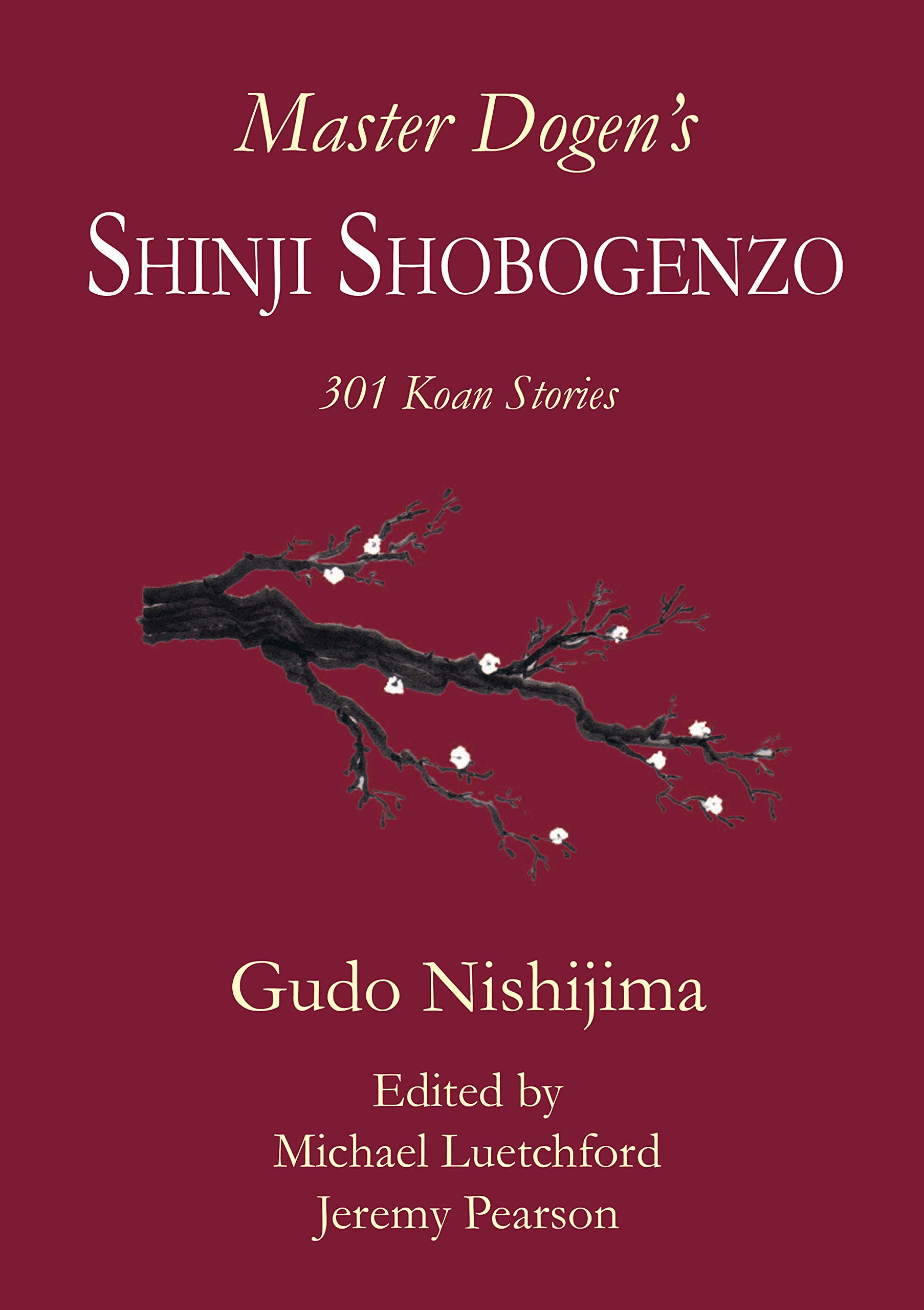 Master Dogen's Shinji Shobogenzo: 301 Koan Stories by Gudo Nishijima ...