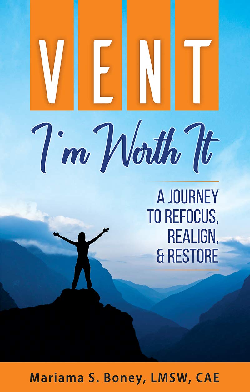 VENT: I'm Worth It: A Journey to Refocus, Realign, & Restore by Mariama ...