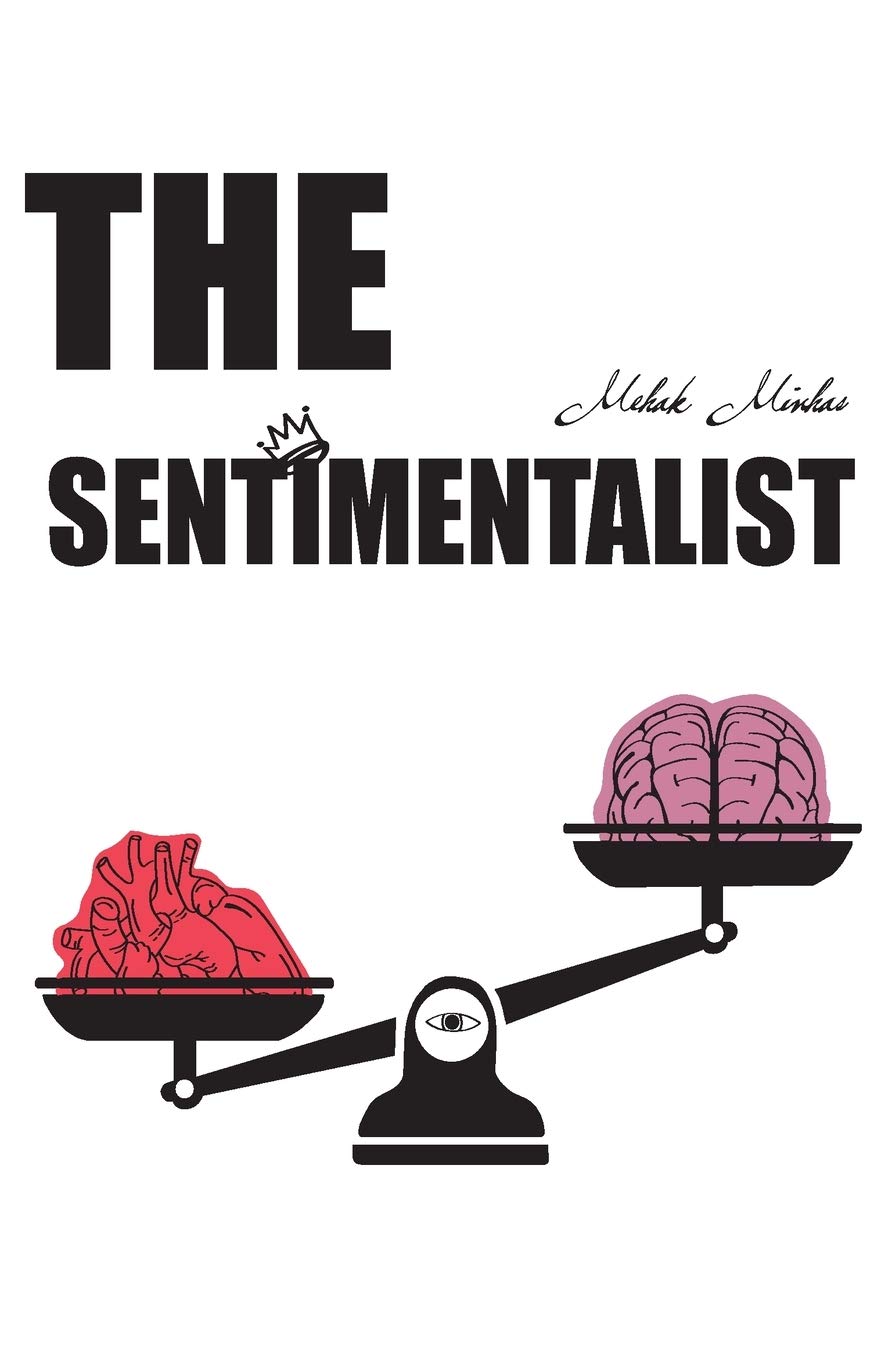 The Sentimentalist: poems & prose for the 21st century by Mehak Minhas ...