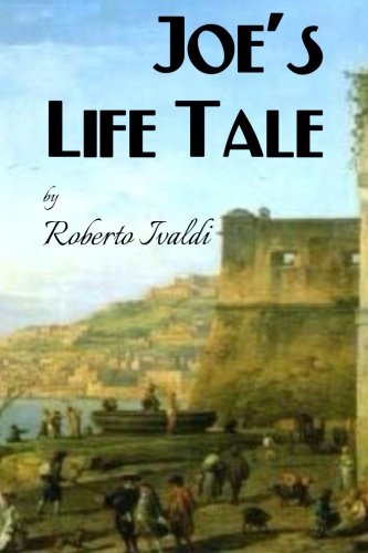 Joe's Life Tale by Roberto Ivaldi | Goodreads